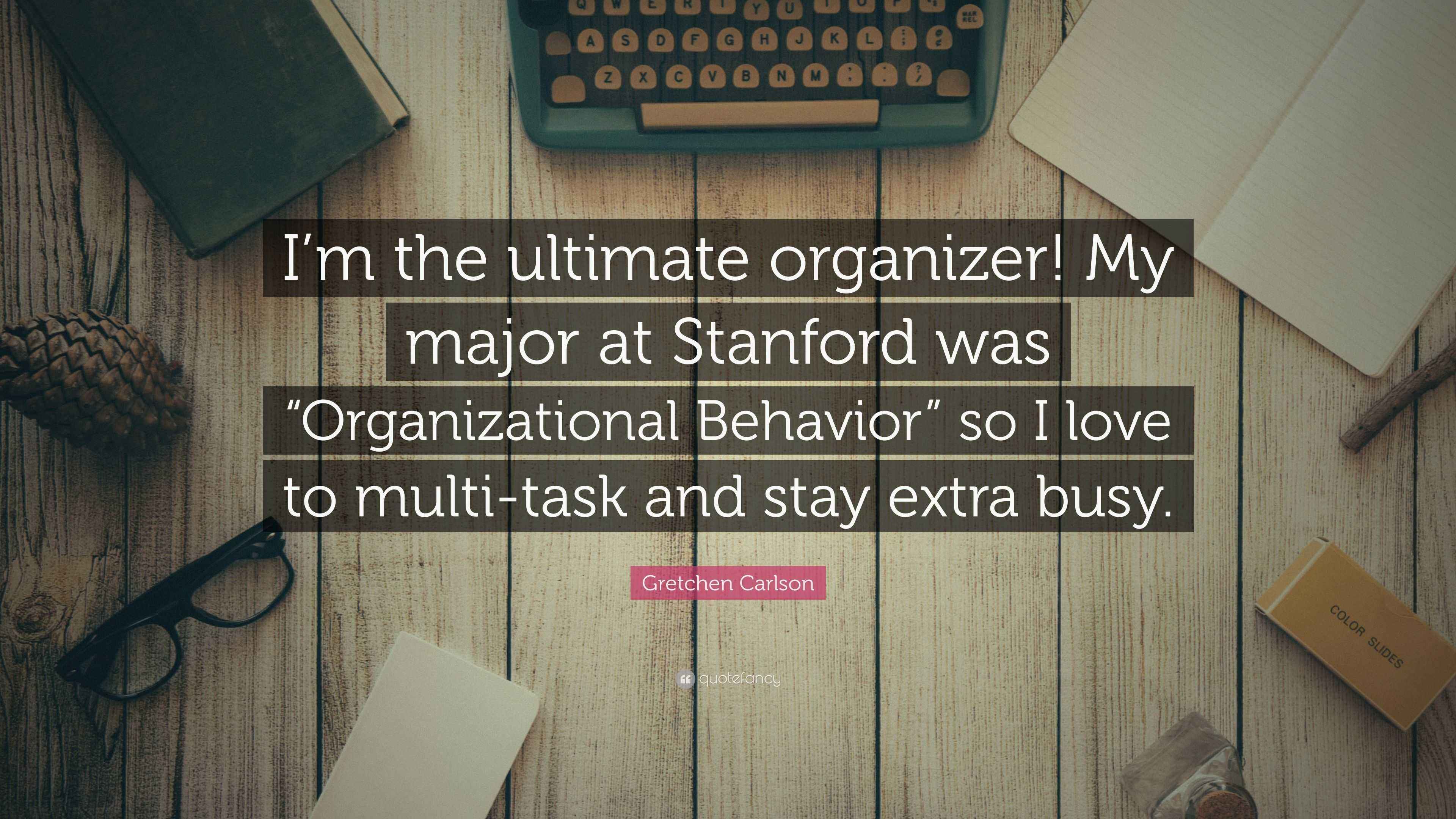 Gretchen Carlson Quote: “I’m the ultimate organizer! My major at ...