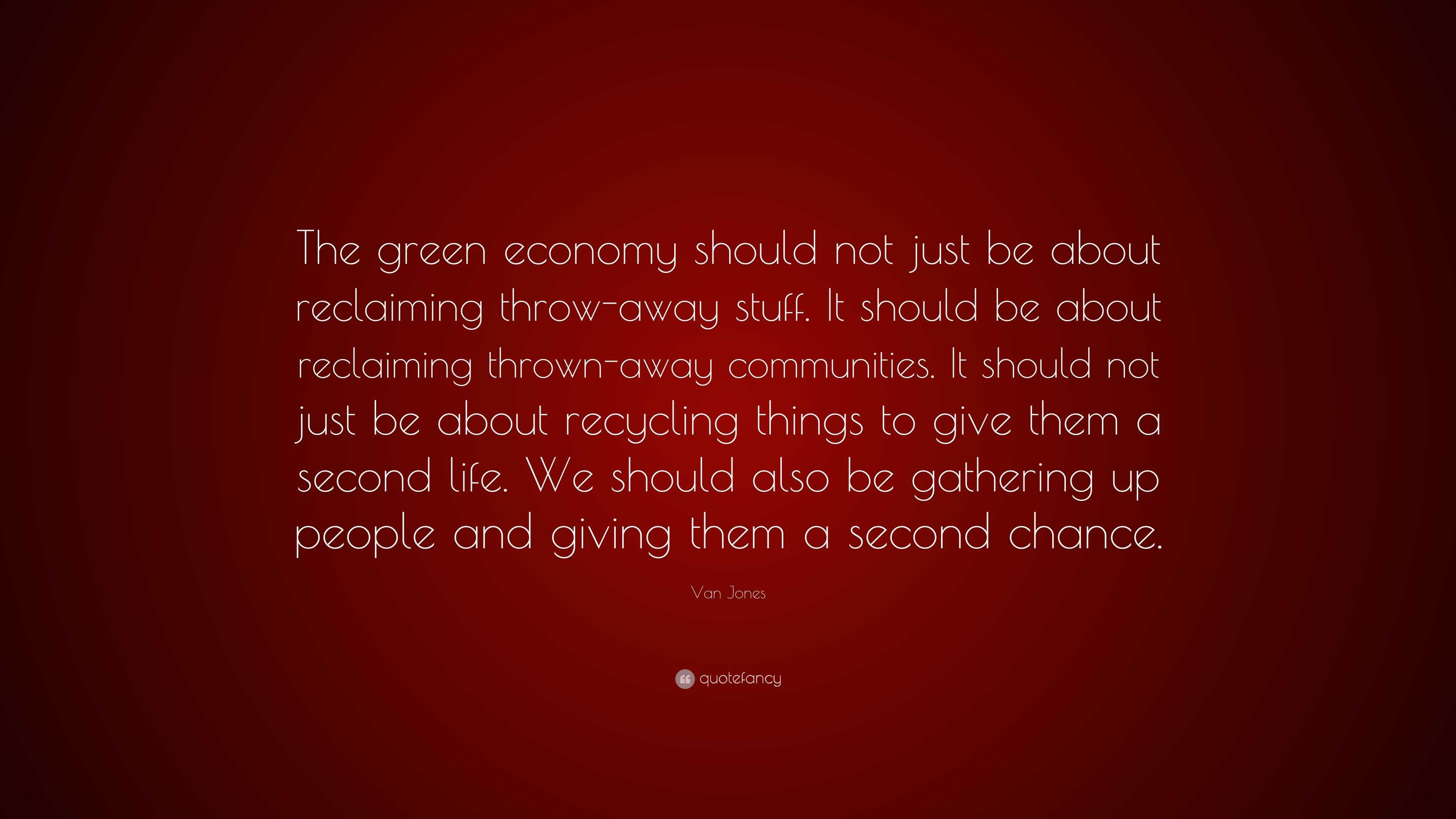 Van Jones Quote: “The green economy should not just be about reclaiming ...