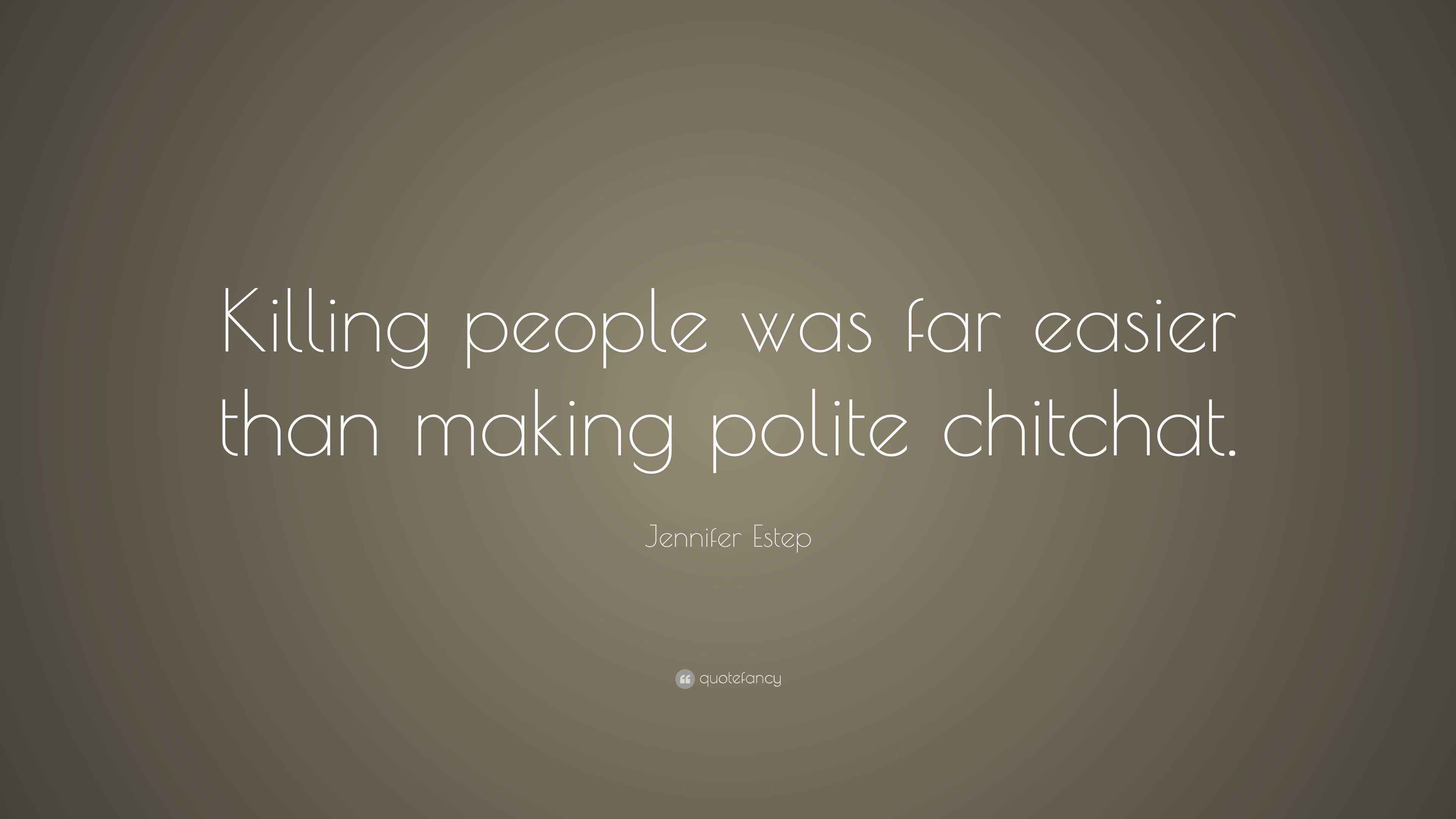 Jennifer Estep Quote: “Killing people was far easier than making polite ...