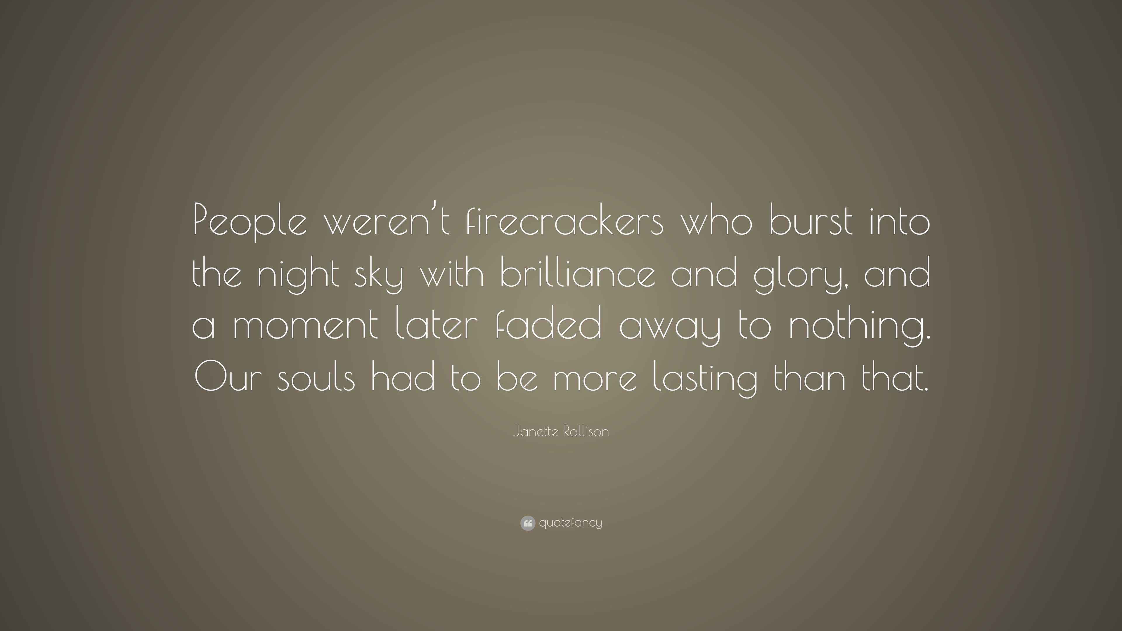 Janette Rallison Quote: “People weren’t firecrackers who burst into the ...