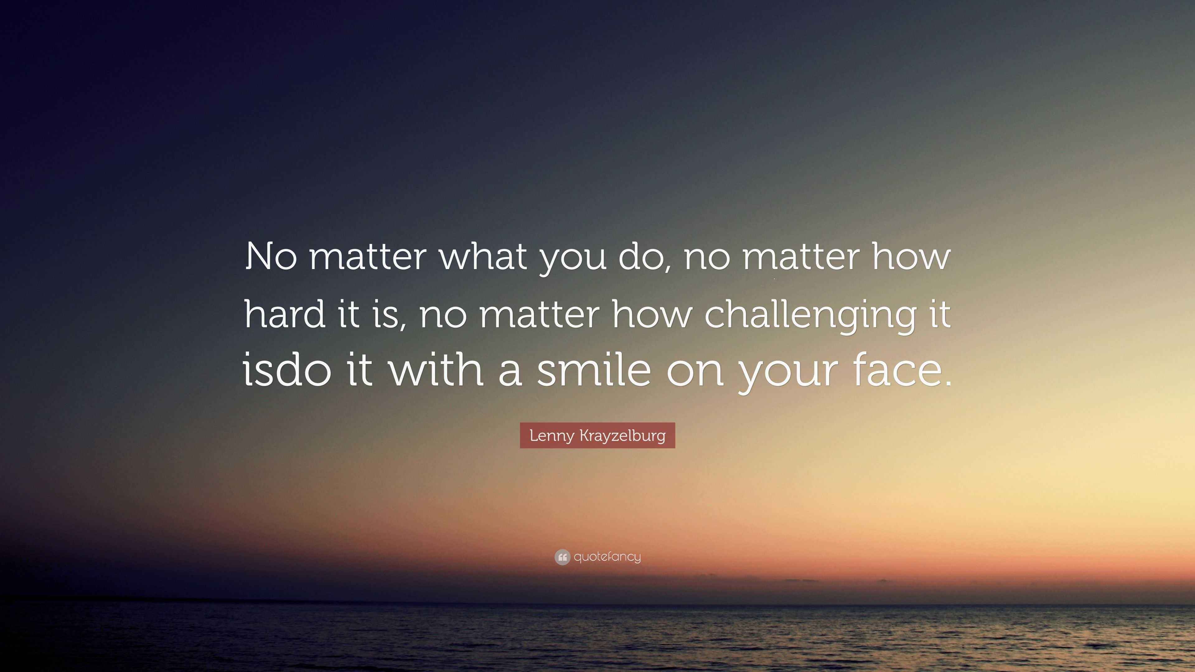 Lenny Krayzelburg Quote: “No matter what you do, no matter how hard it ...