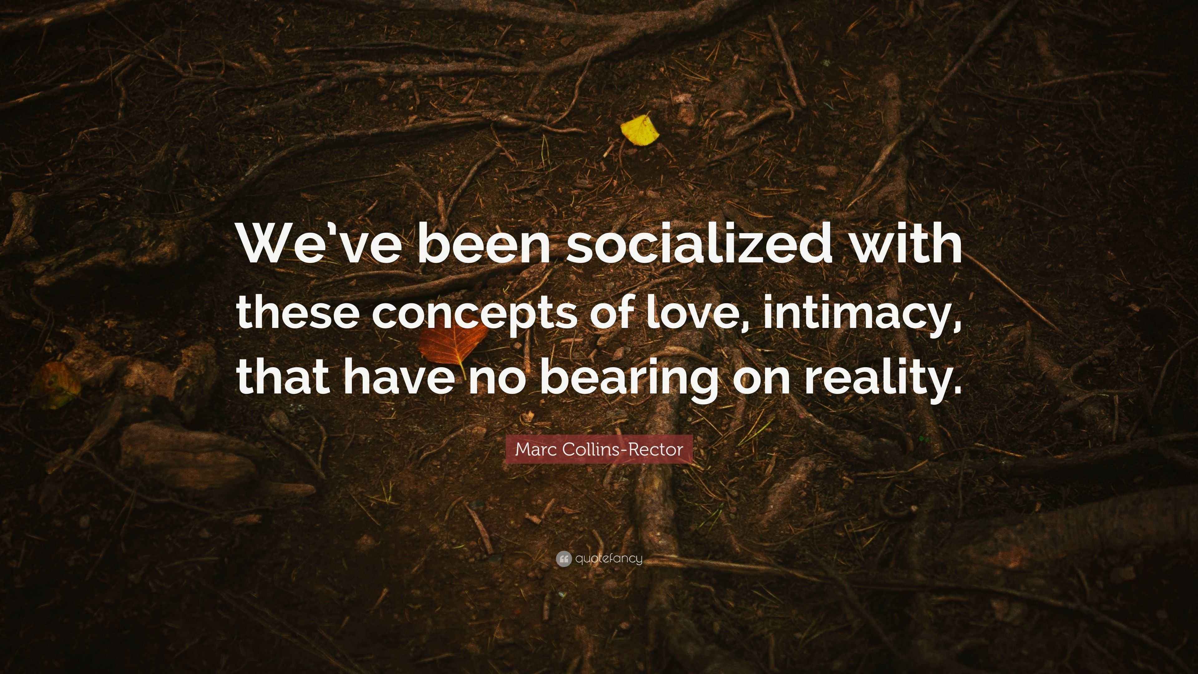 Marc Collins-Rector Quote: “We’ve been socialized with these concepts ...