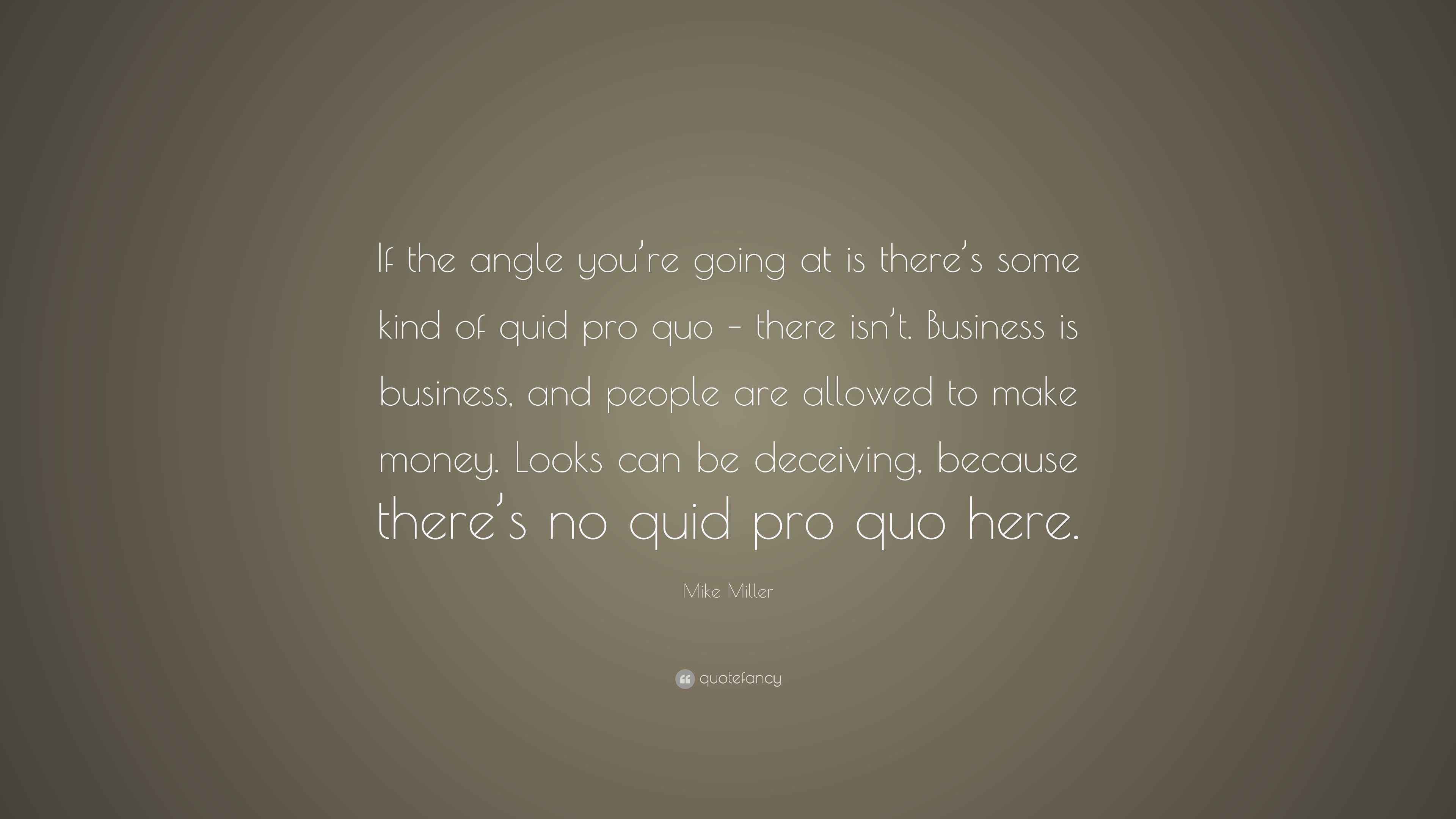 Mike Miller Quote: “If the angle you’re going at is there’s some kind ...