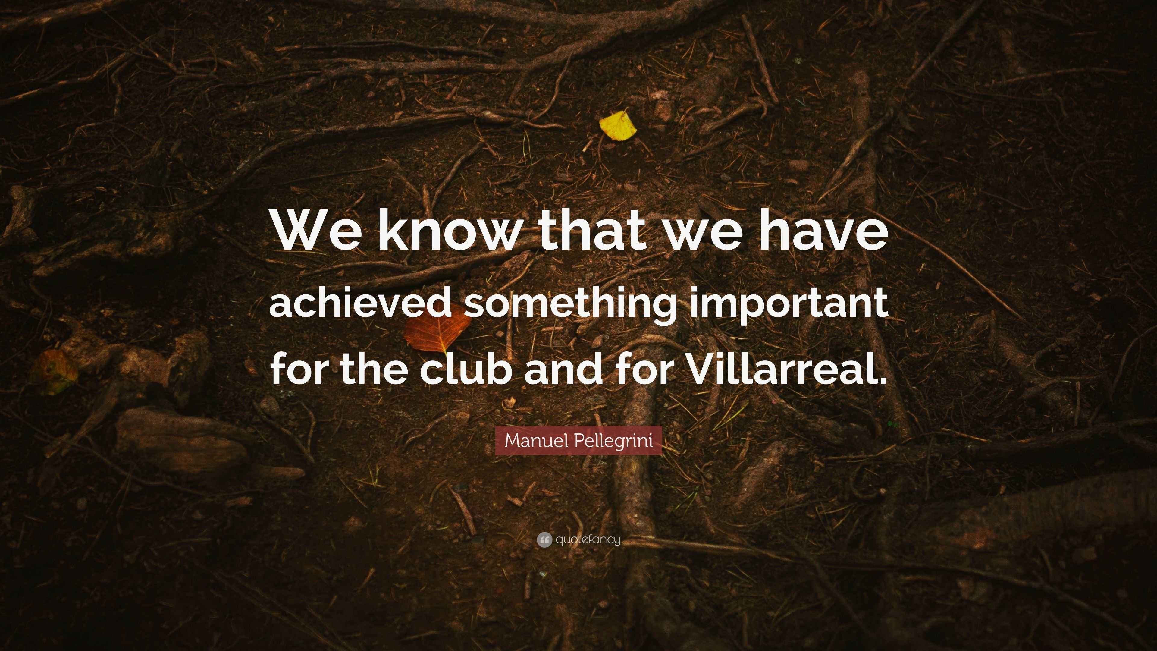 Manuel Pellegrini Quote: “We know that we have achieved something ...