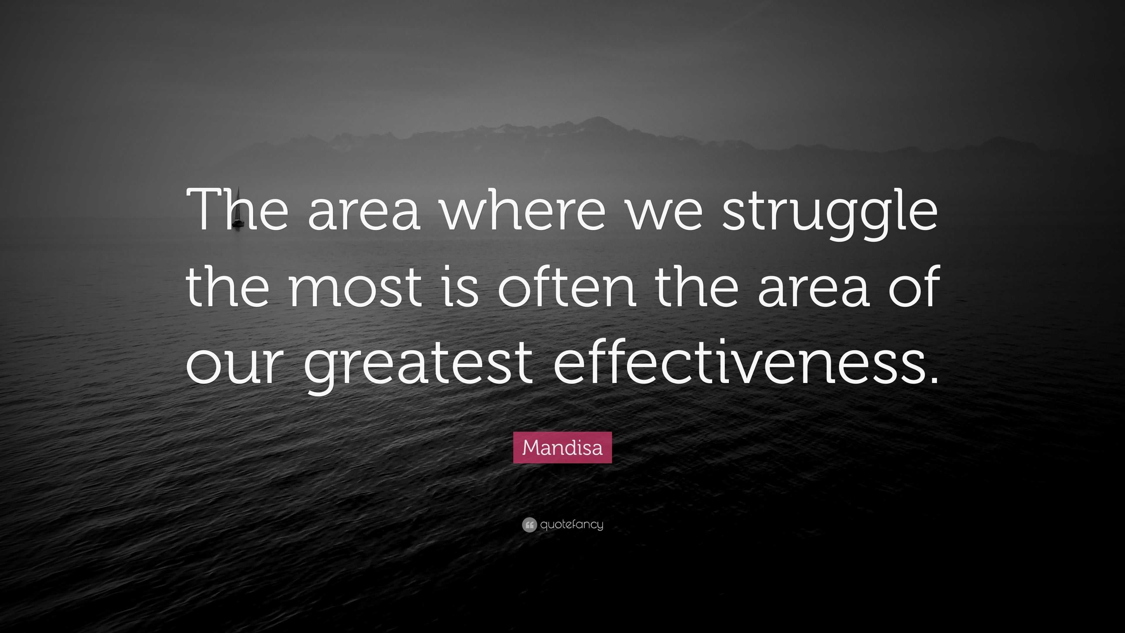 Mandisa Quote: “The area where we struggle the most is often the area ...