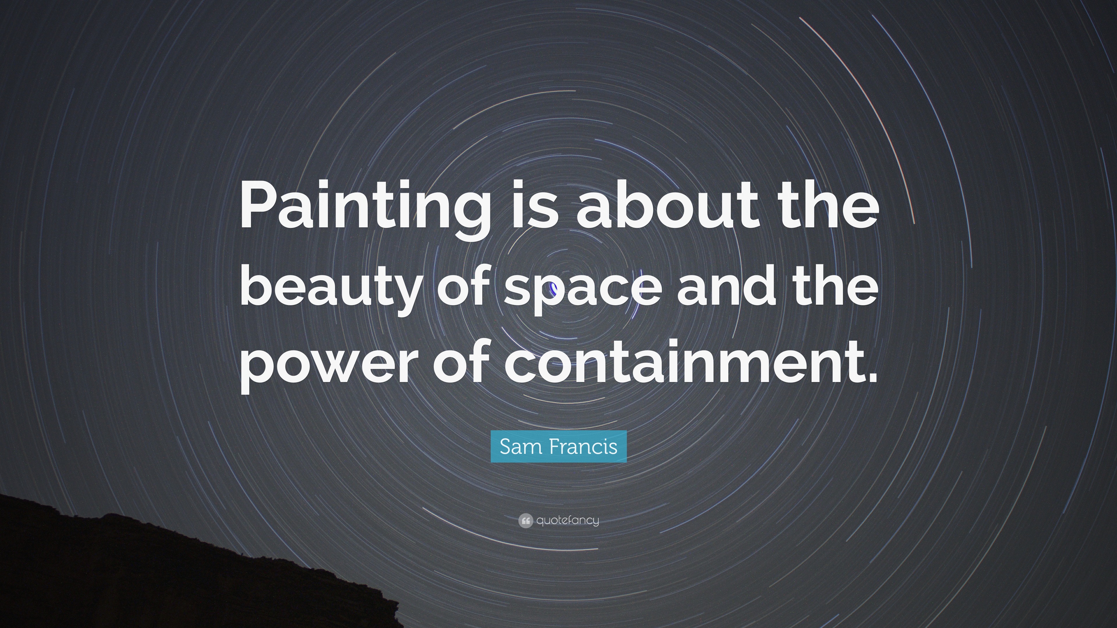 Sam Francis Quote: “Painting is about the beauty of space and the power ...