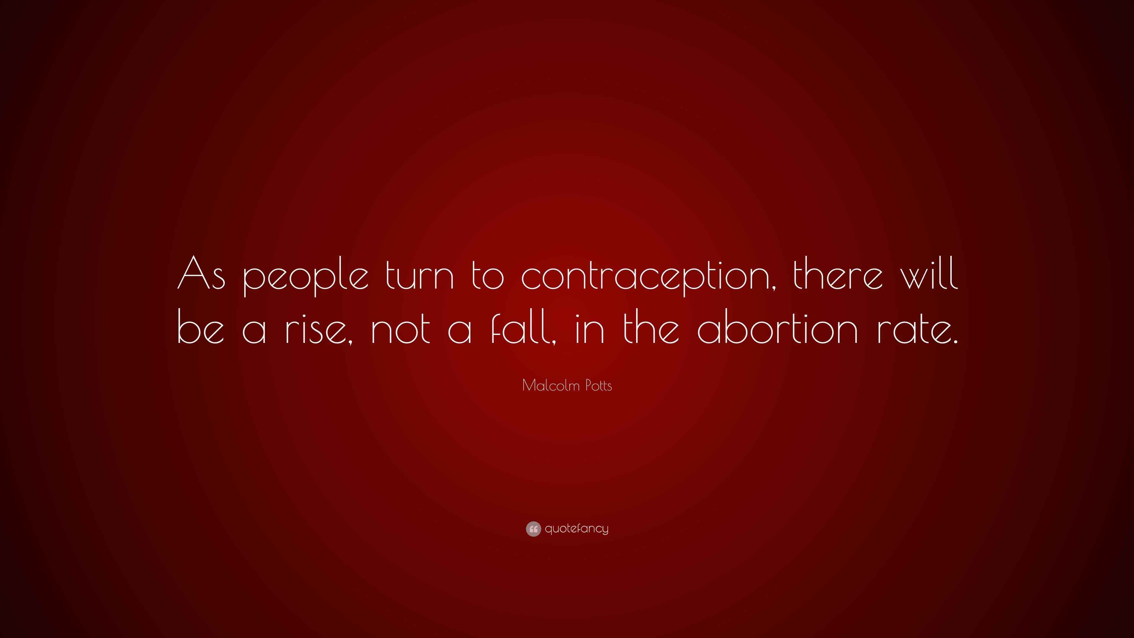 Malcolm Potts Quote: “As people turn to contraception, there will be a ...