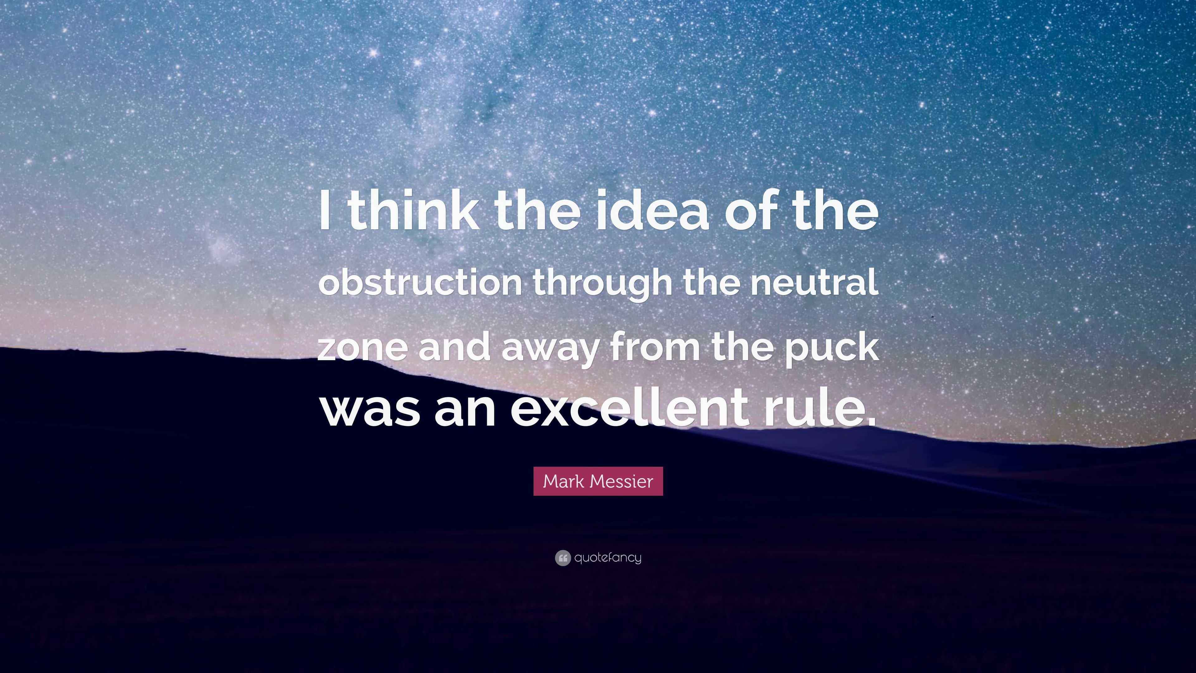 Mark Messier Quote: “I think the idea of the obstruction through the ...