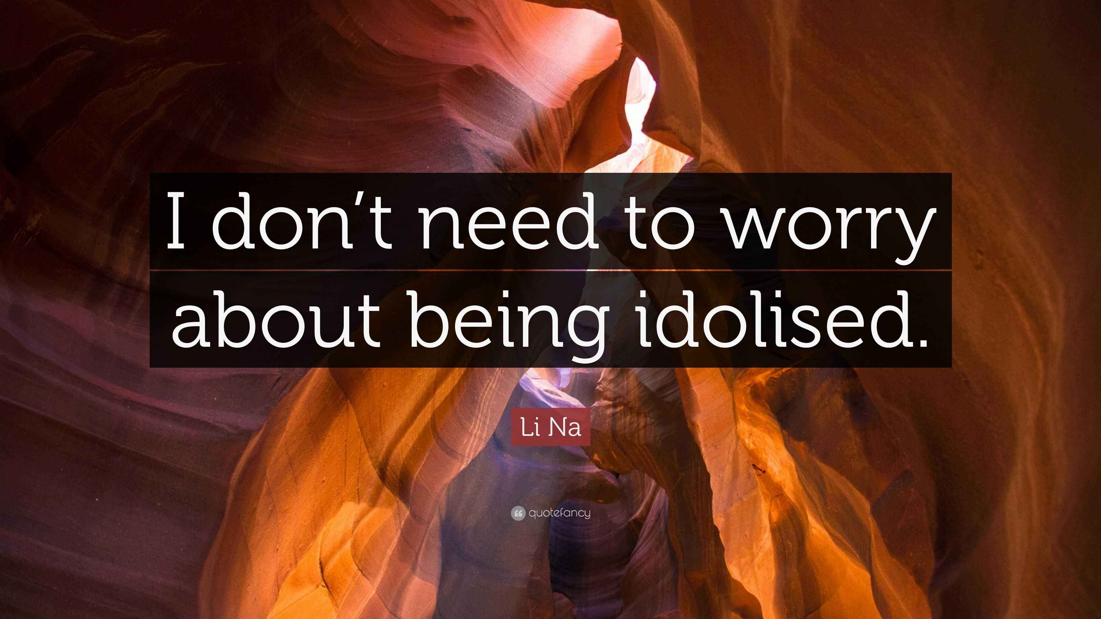 Li Na Quote: “I don’t need to worry about being idolised.”