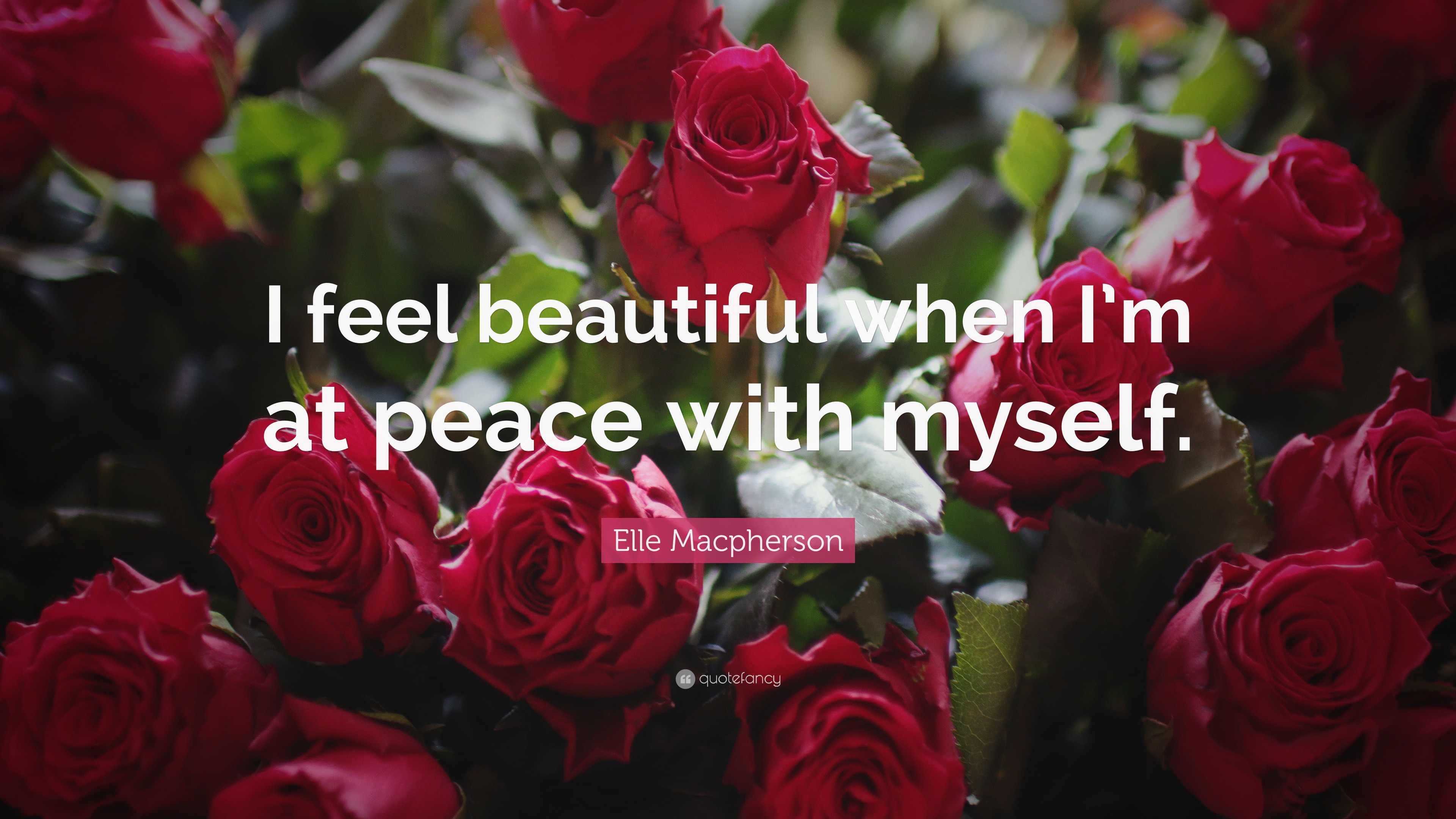 Elle Macpherson Quote: “I feel beautiful when I’m at peace with myself.”