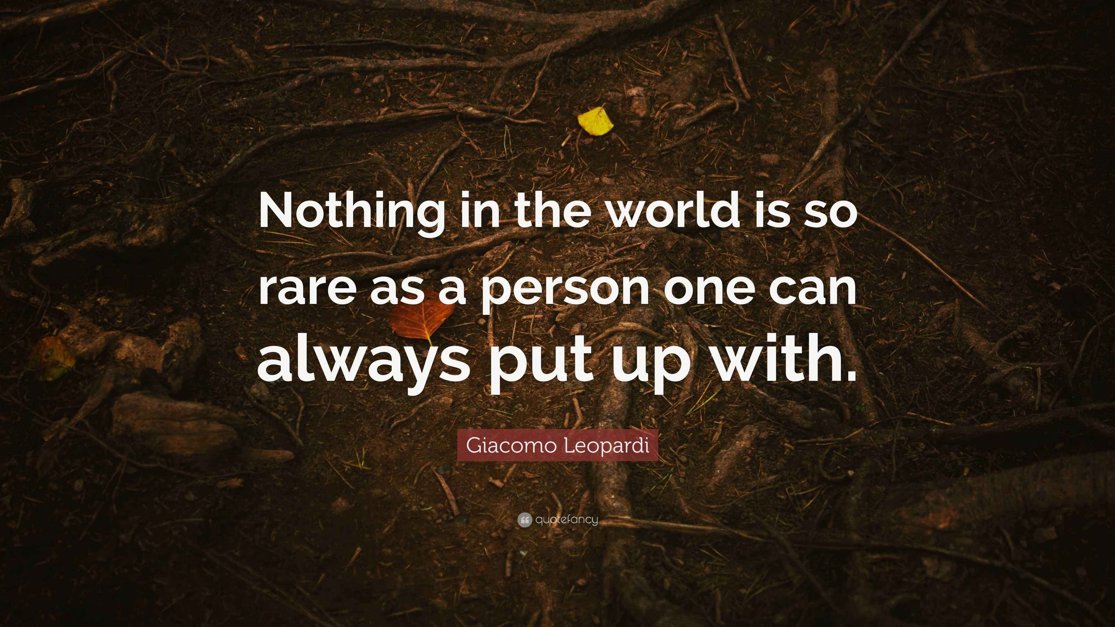 Giacomo Leopardi Quote: “Nothing in the world is so rare as a person ...