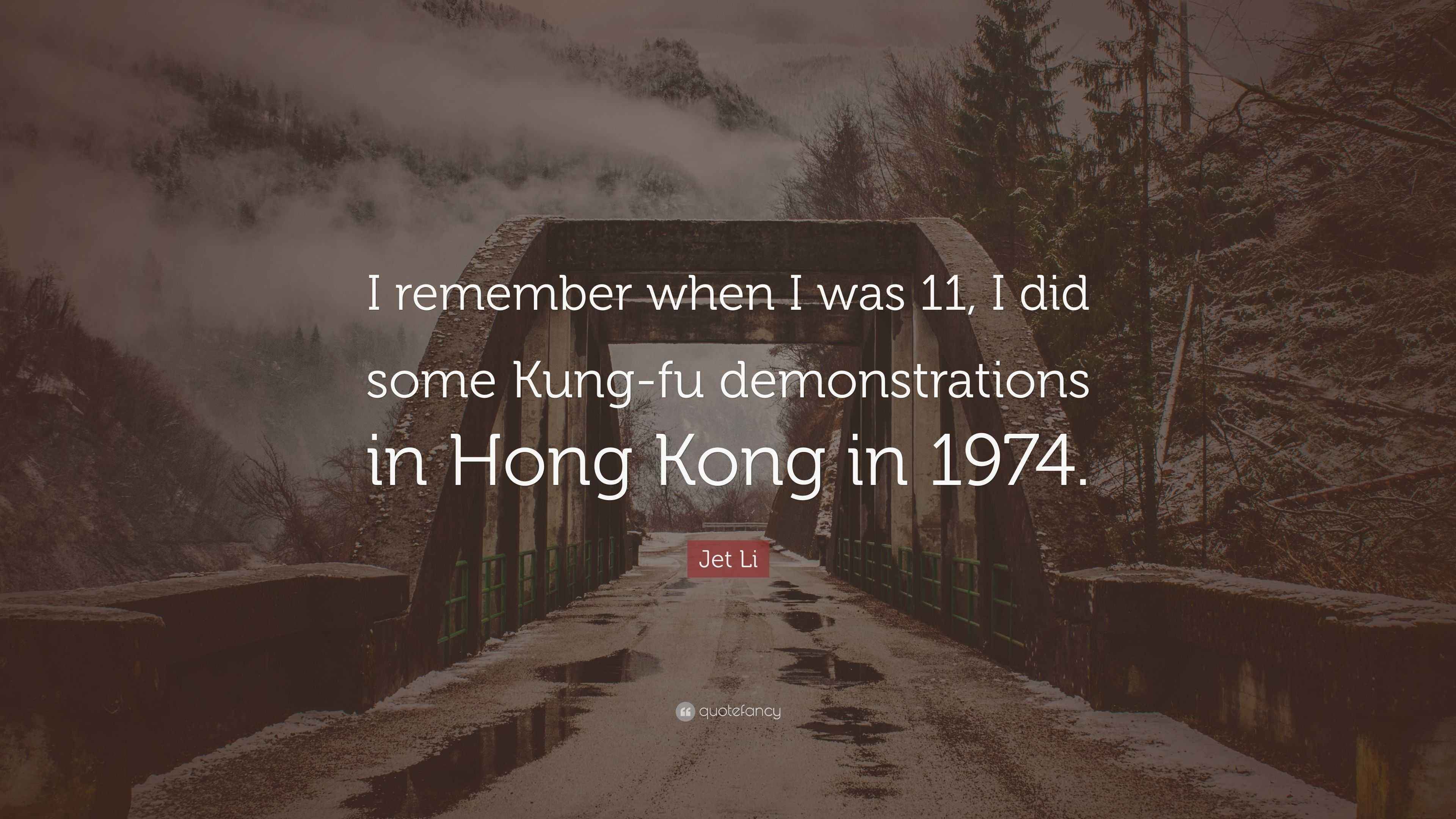Jet Li Quote: “I remember when I was 11, I did some Kung-fu ...