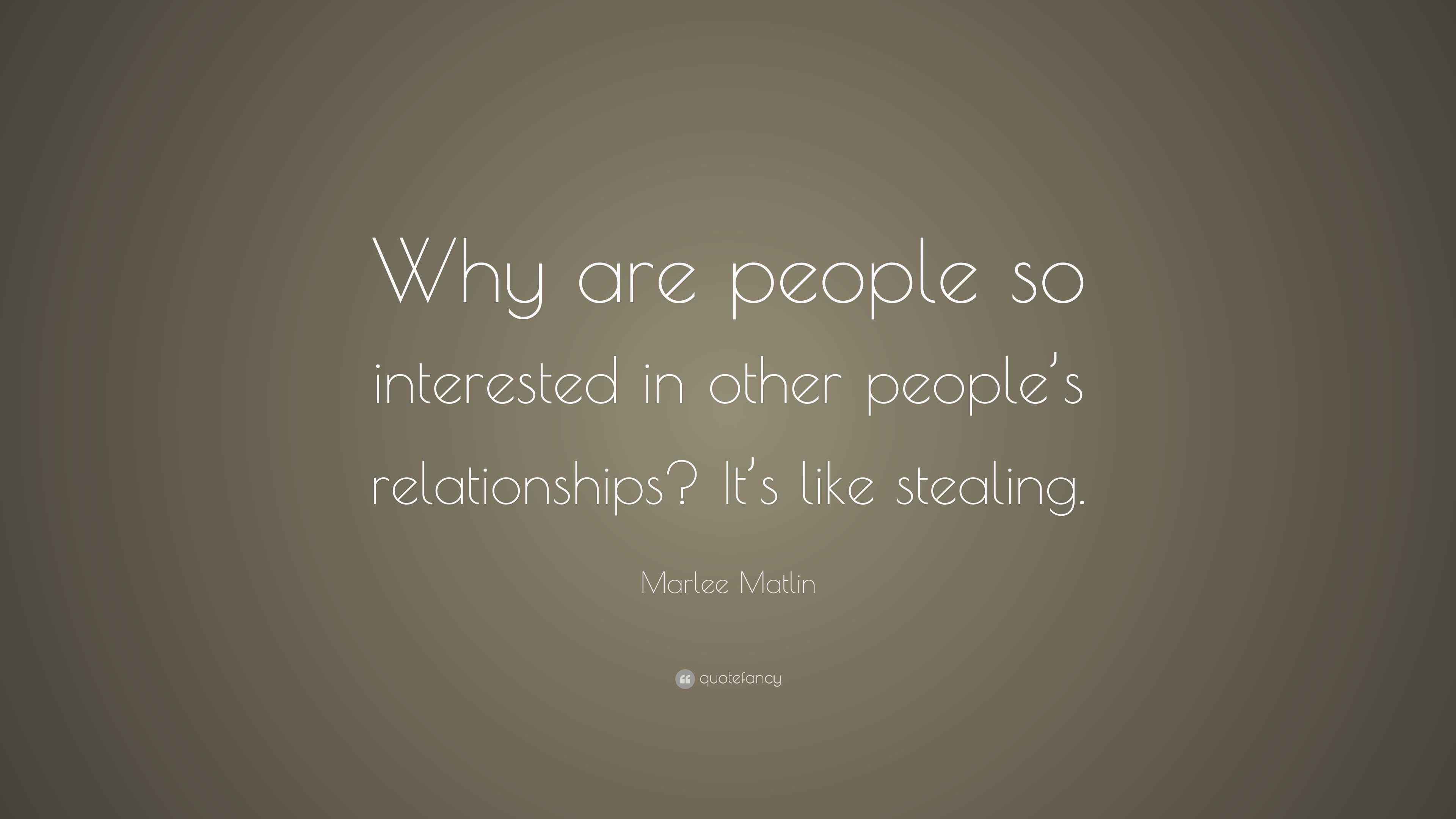 Marlee Matlin Quote: “Why are people so interested in other people’s ...