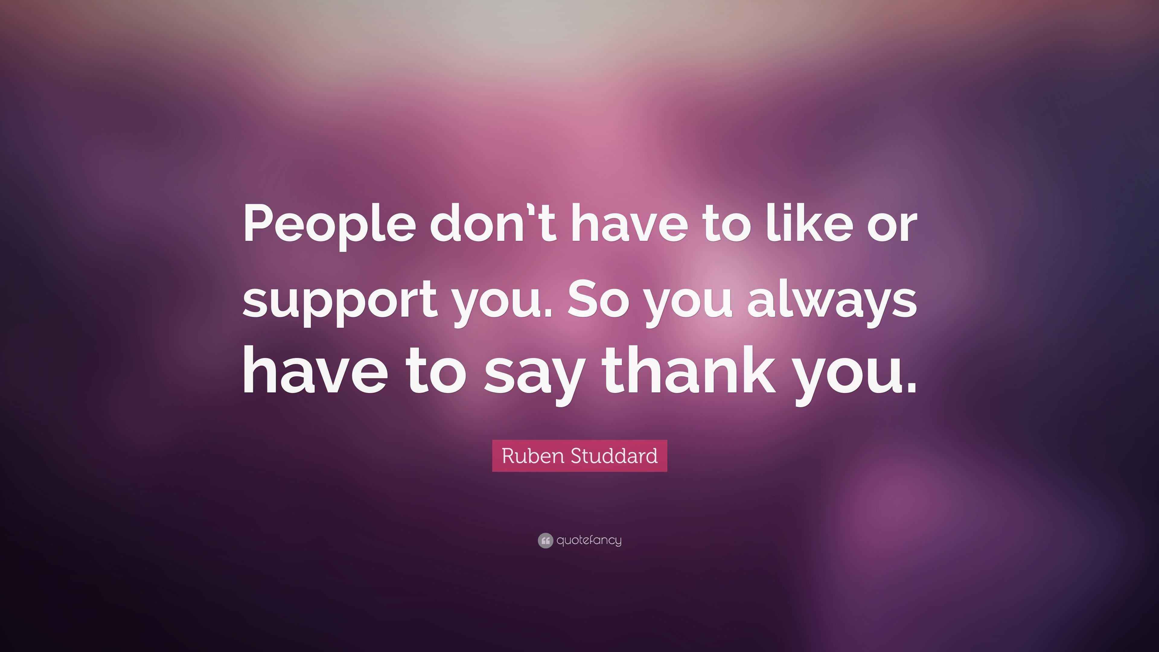 Ruben Studdard Quote: “People don’t have to like or support you. So you ...
