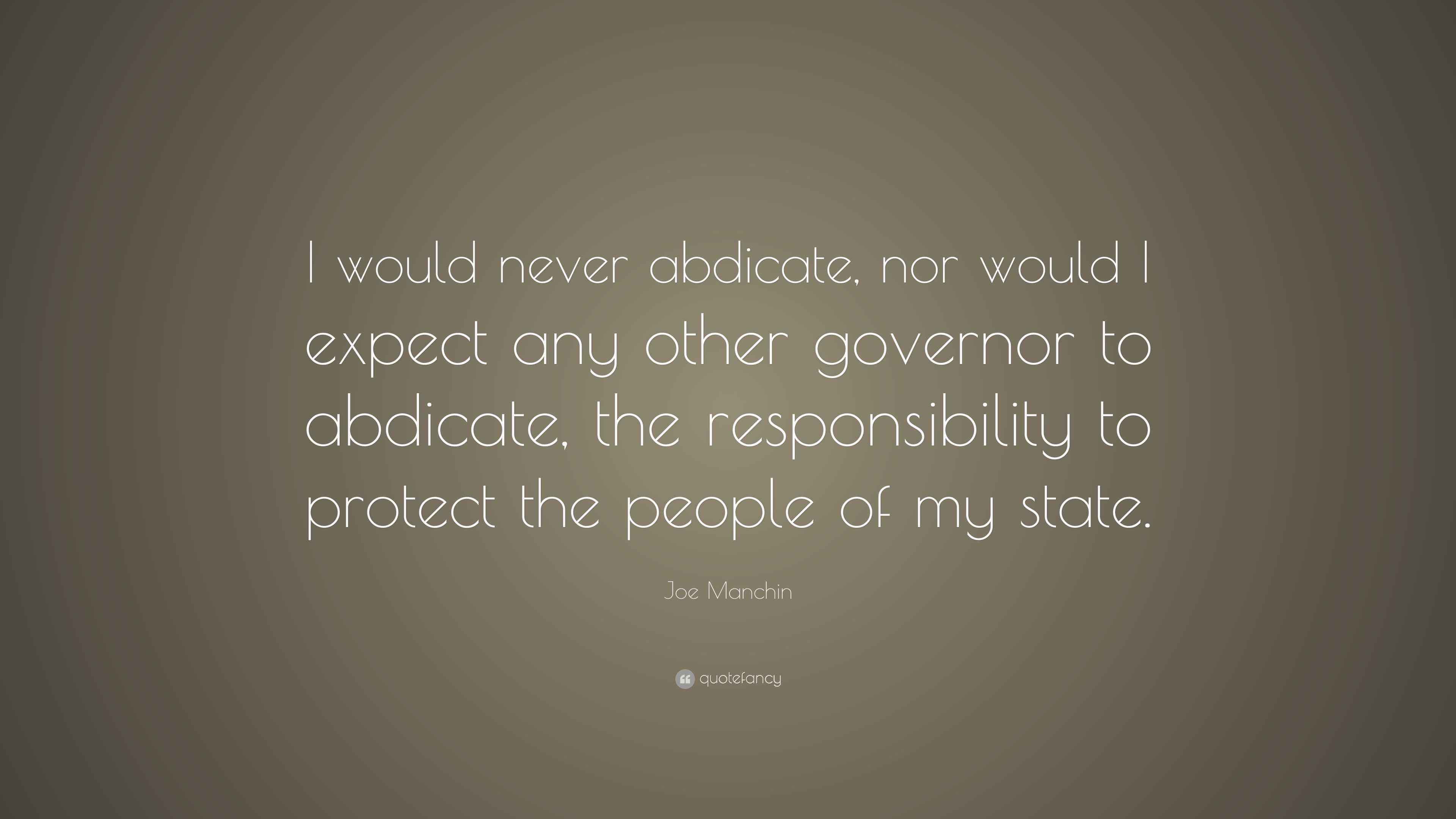 Joe Manchin Quote: “I would never abdicate, nor would I expect any ...