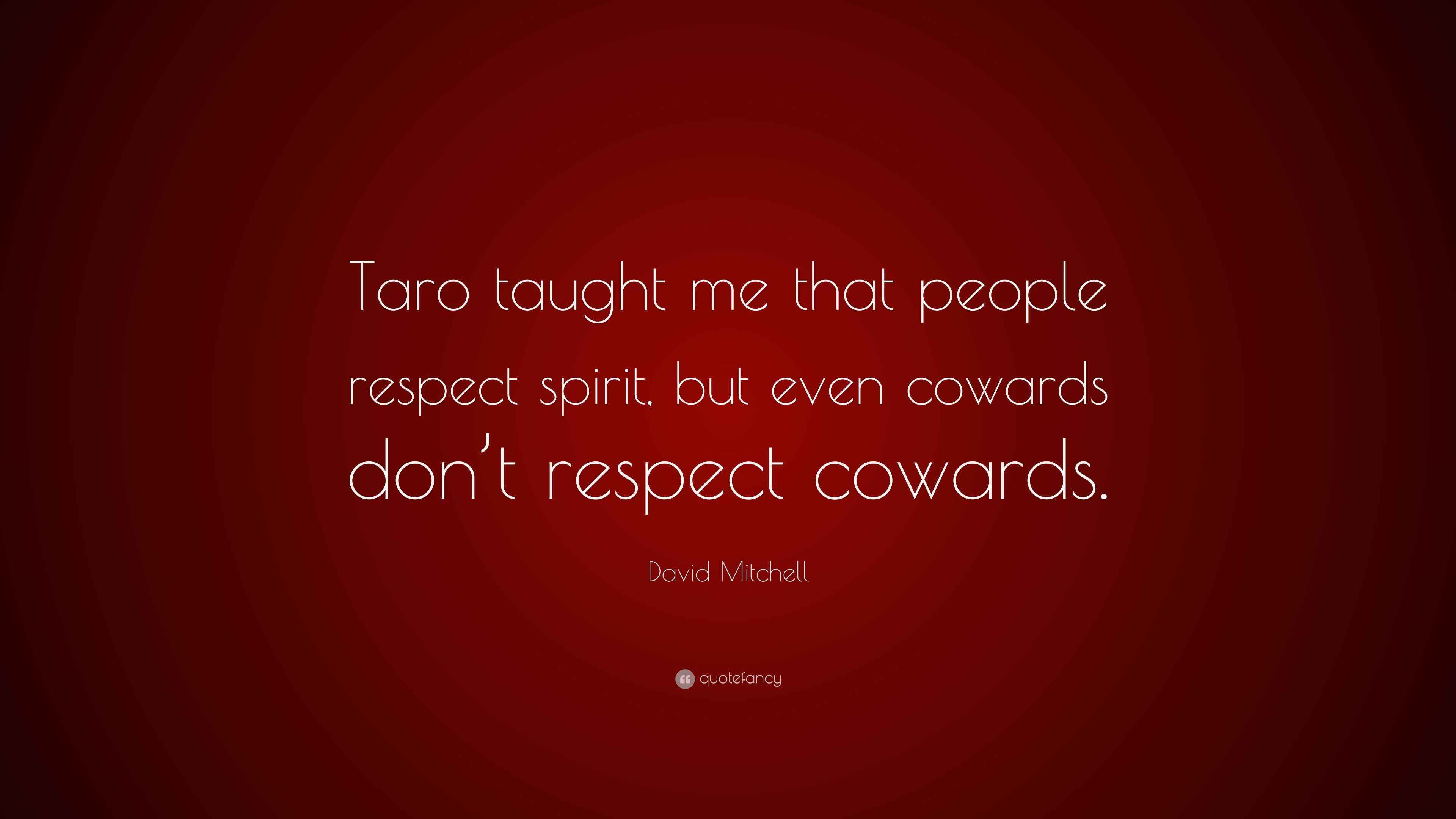 David Mitchell Quote: “Taro taught me that people respect spirit, but ...