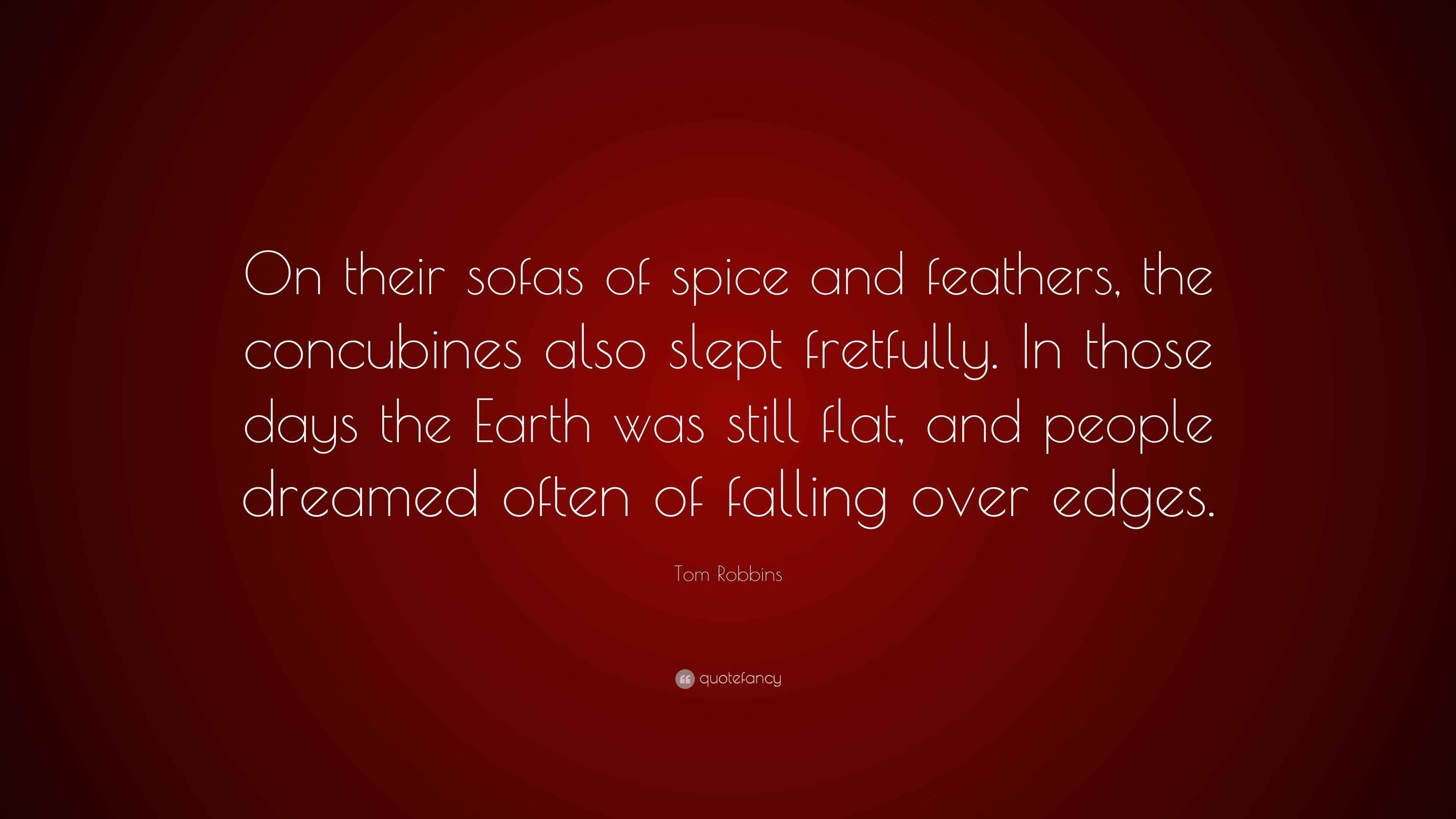 Tom Robbins Quote: “On their sofas of spice and feathers, the ...