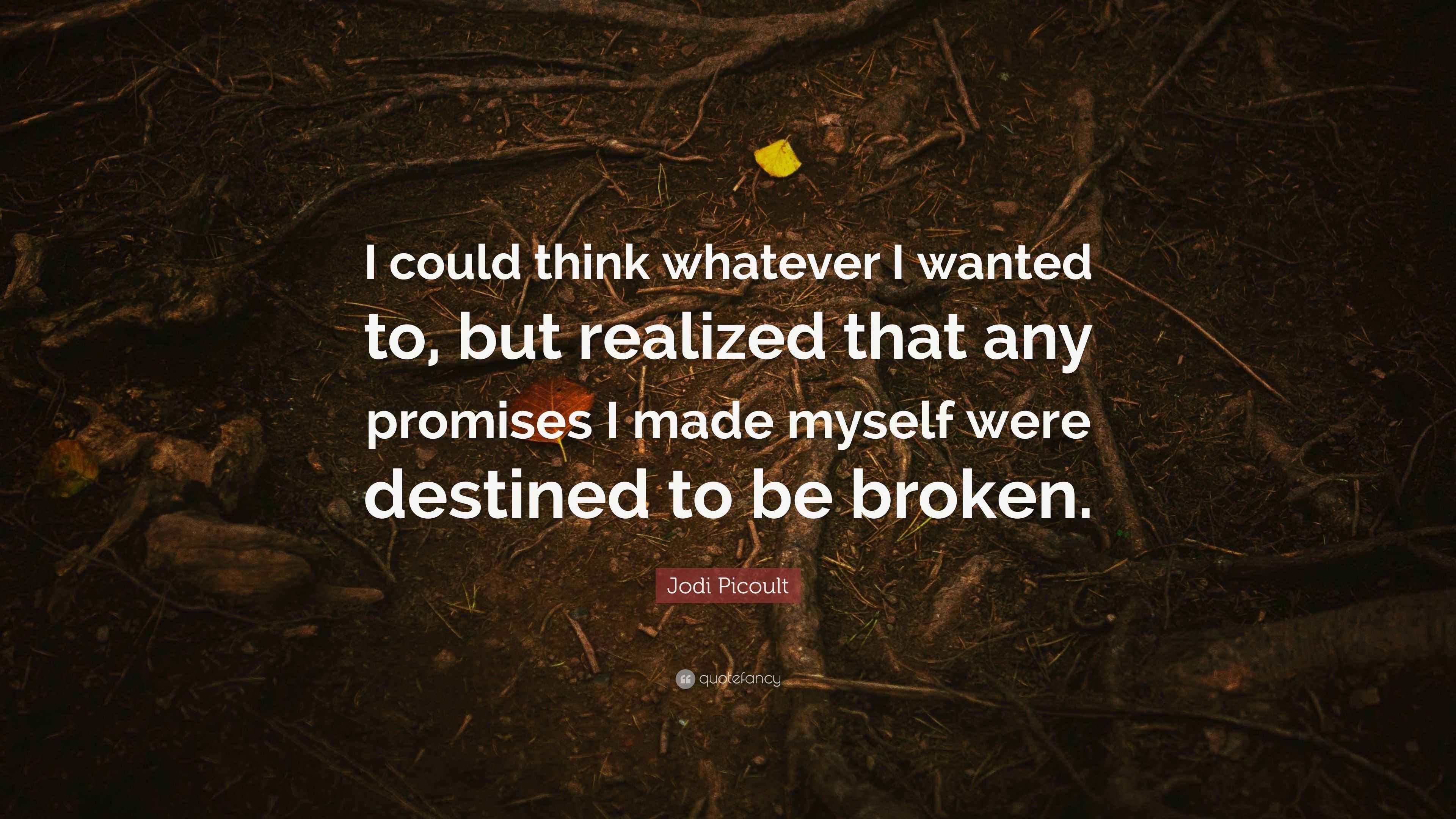 Jodi Picoult Quote: “I could think whatever I wanted to, but realized ...