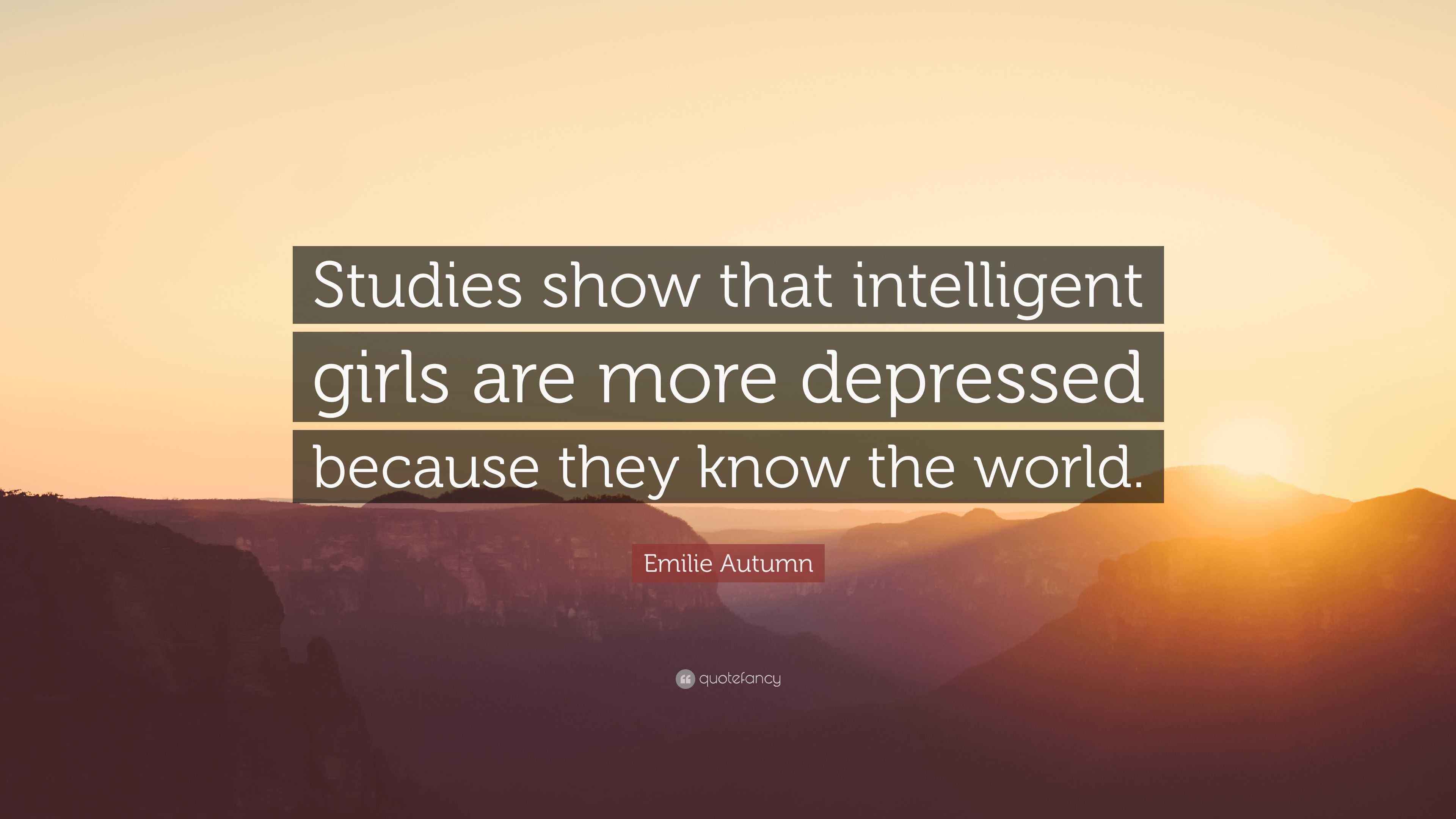 Emilie Autumn Quote: “Studies show that intelligent girls are more ...