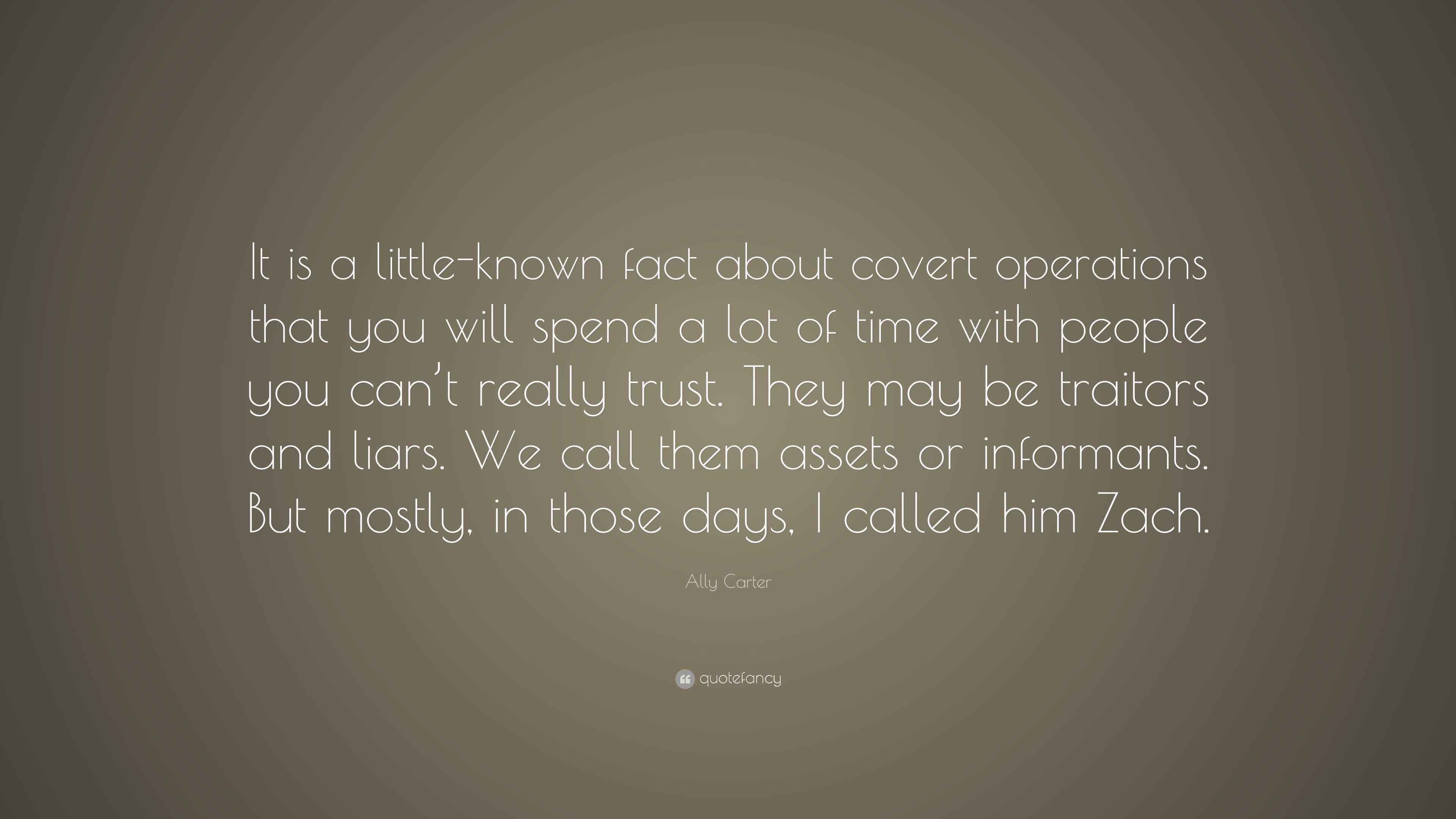 Ally Carter Quote: “It is a little-known fact about covert operations ...
