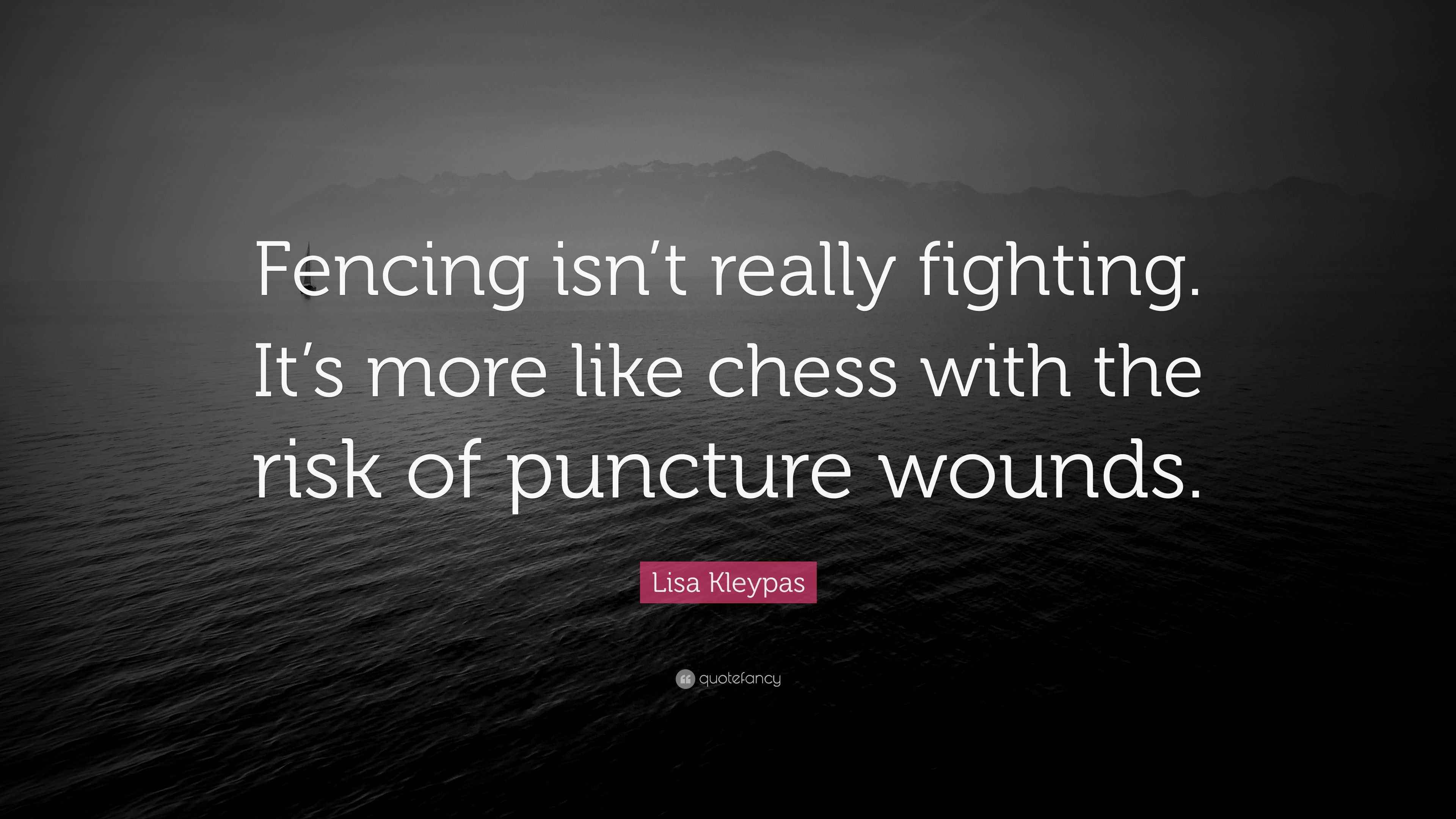 Lisa Kleypas Quote: “Fencing isn’t really fighting. It’s more like ...
