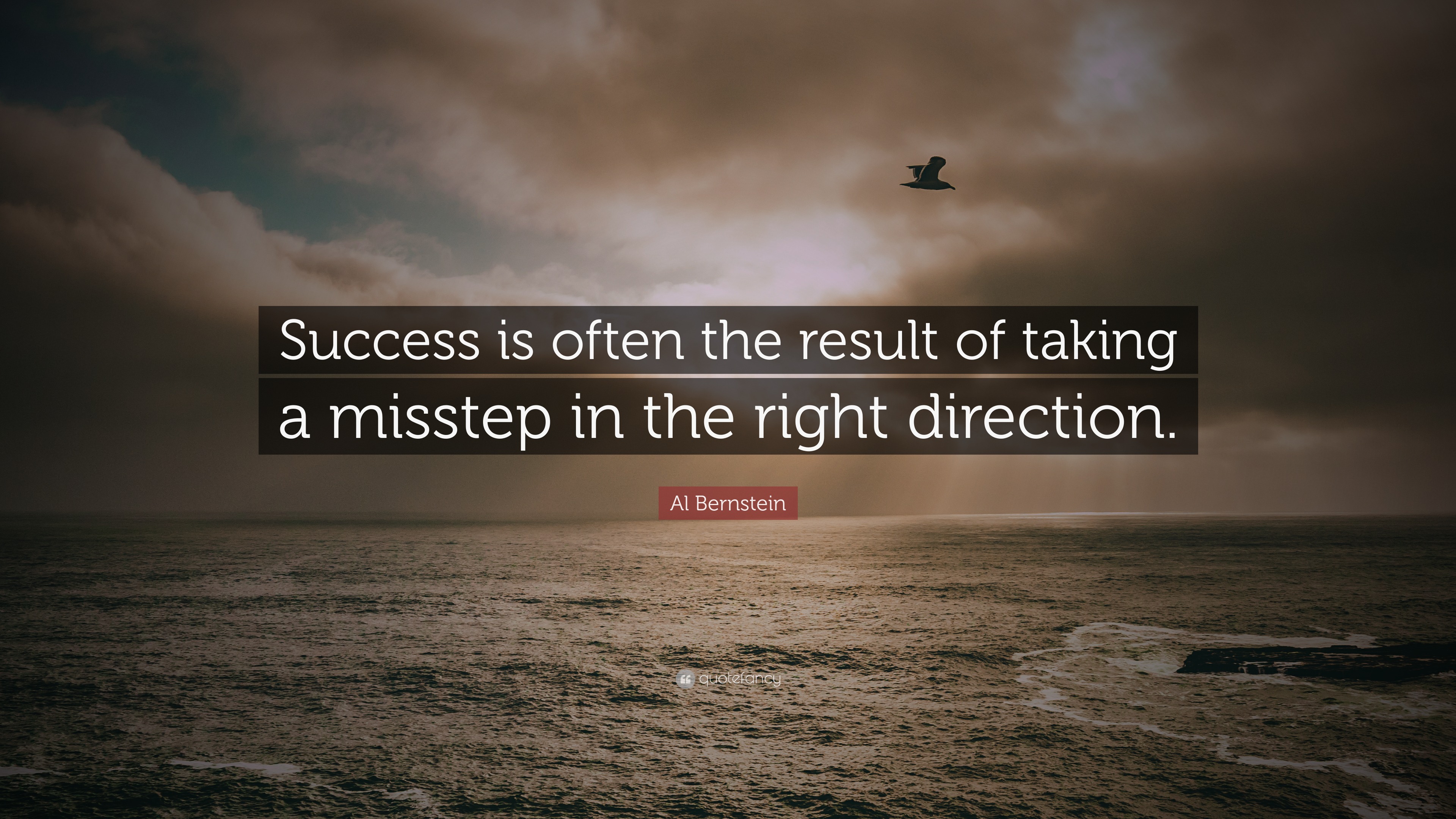 Al Bernstein Quote: “Success is often the result of taking a misstep in ...
