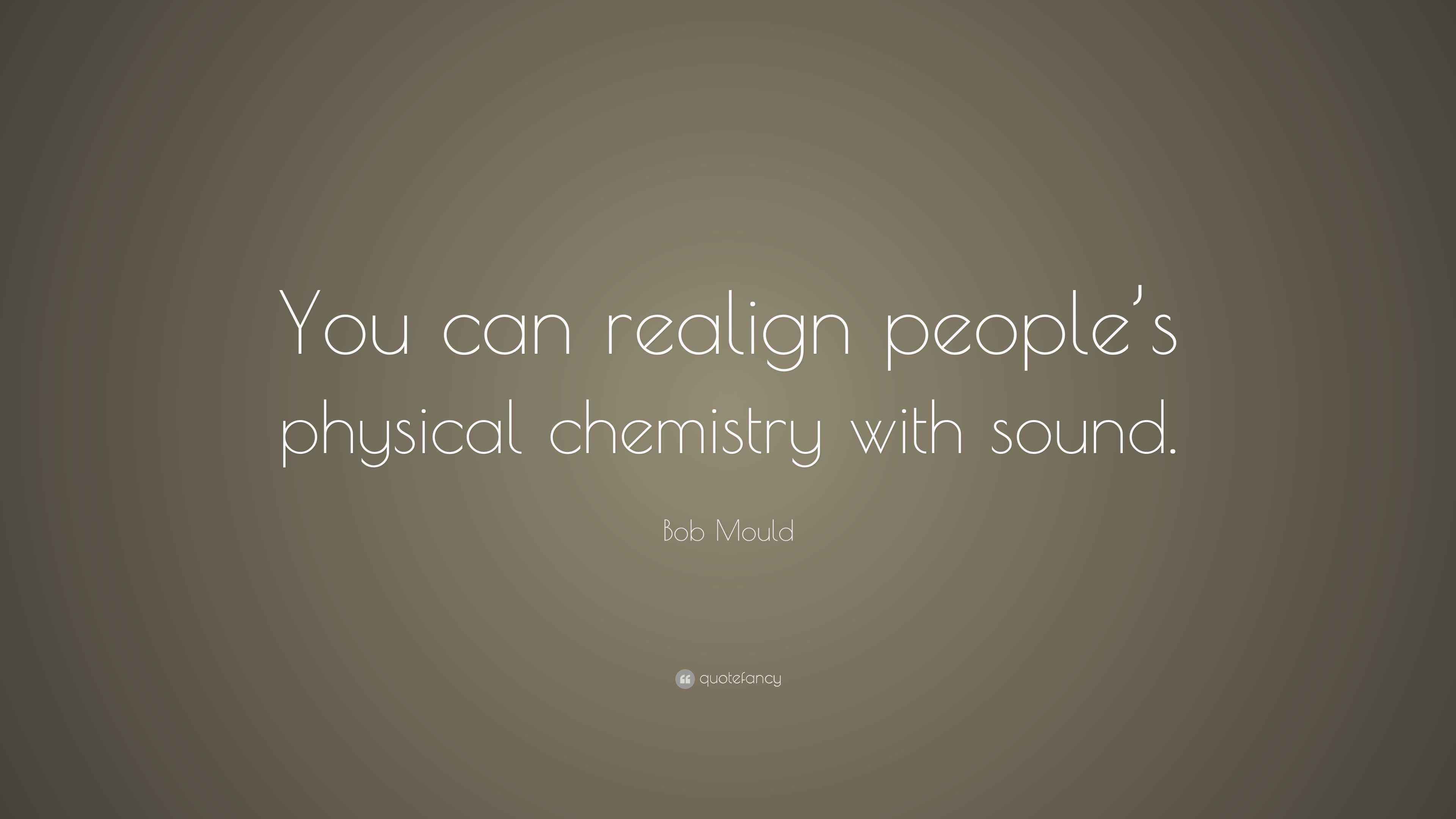 Bob Mould Quote: “You can realign people’s physical chemistry with sound.”