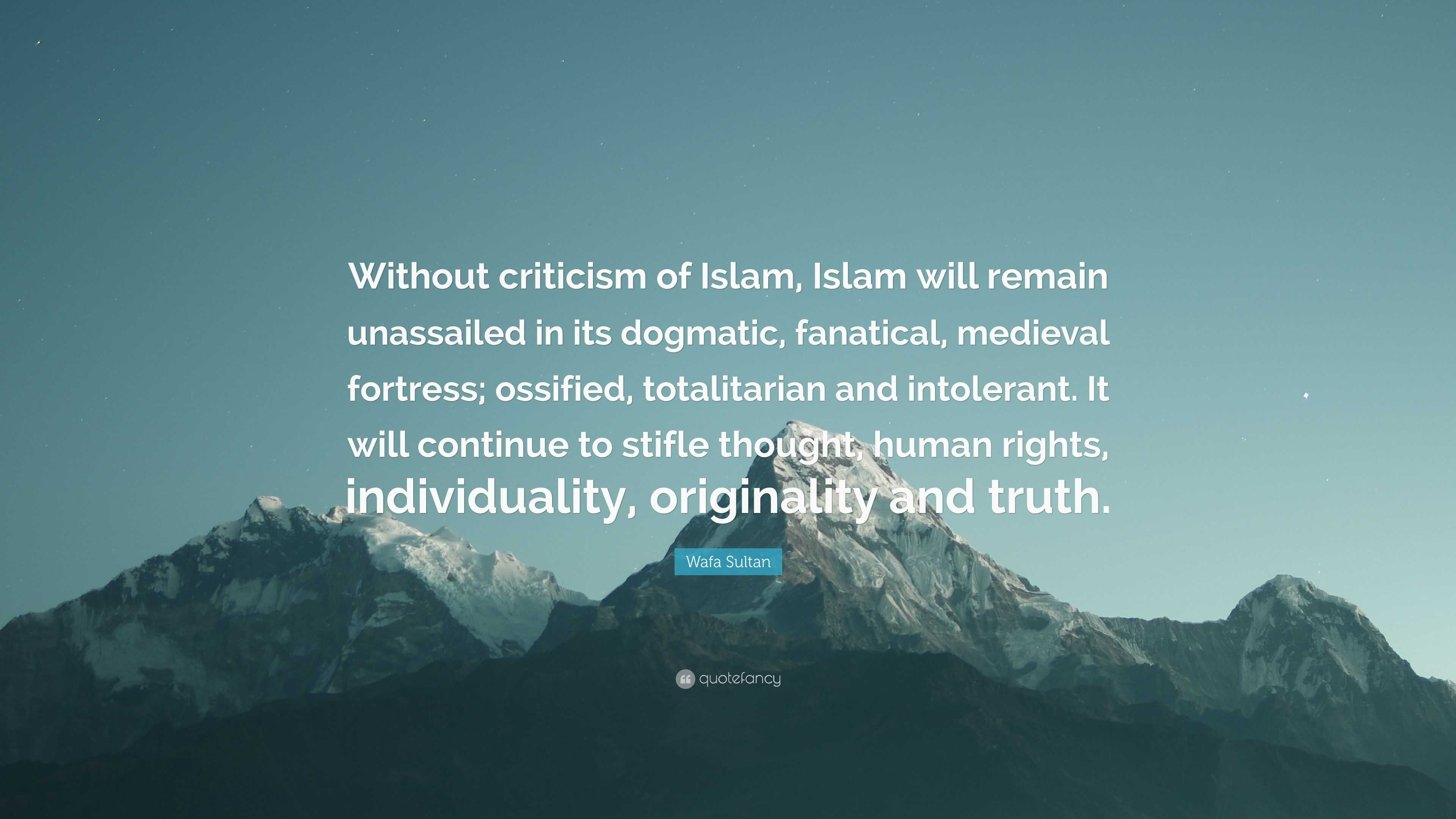 Wafa Sultan Quote: “Without criticism of Islam, Islam will remain ...