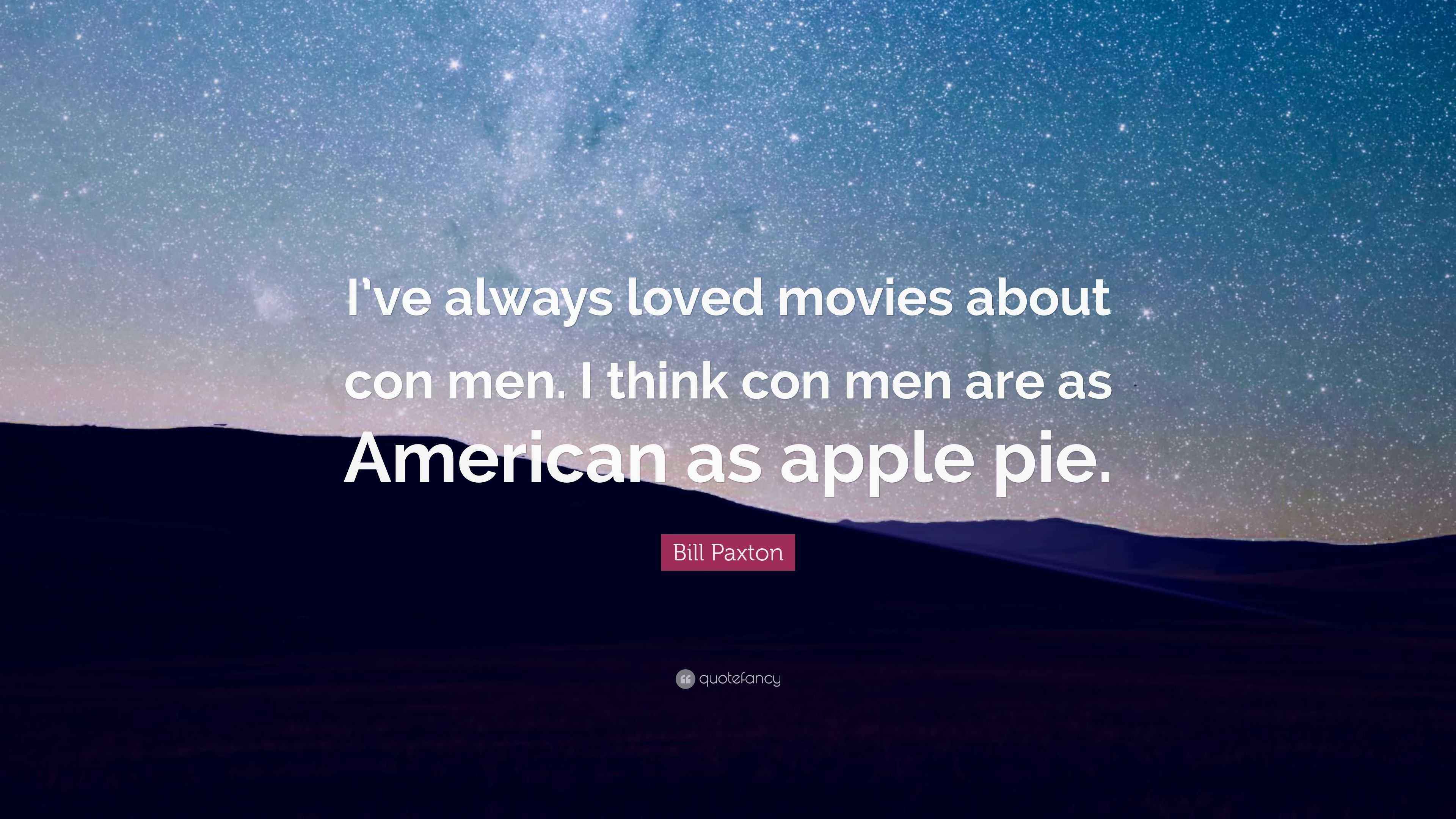 Bill Paxton Quote: “I’ve always loved movies about con men. I think con ...