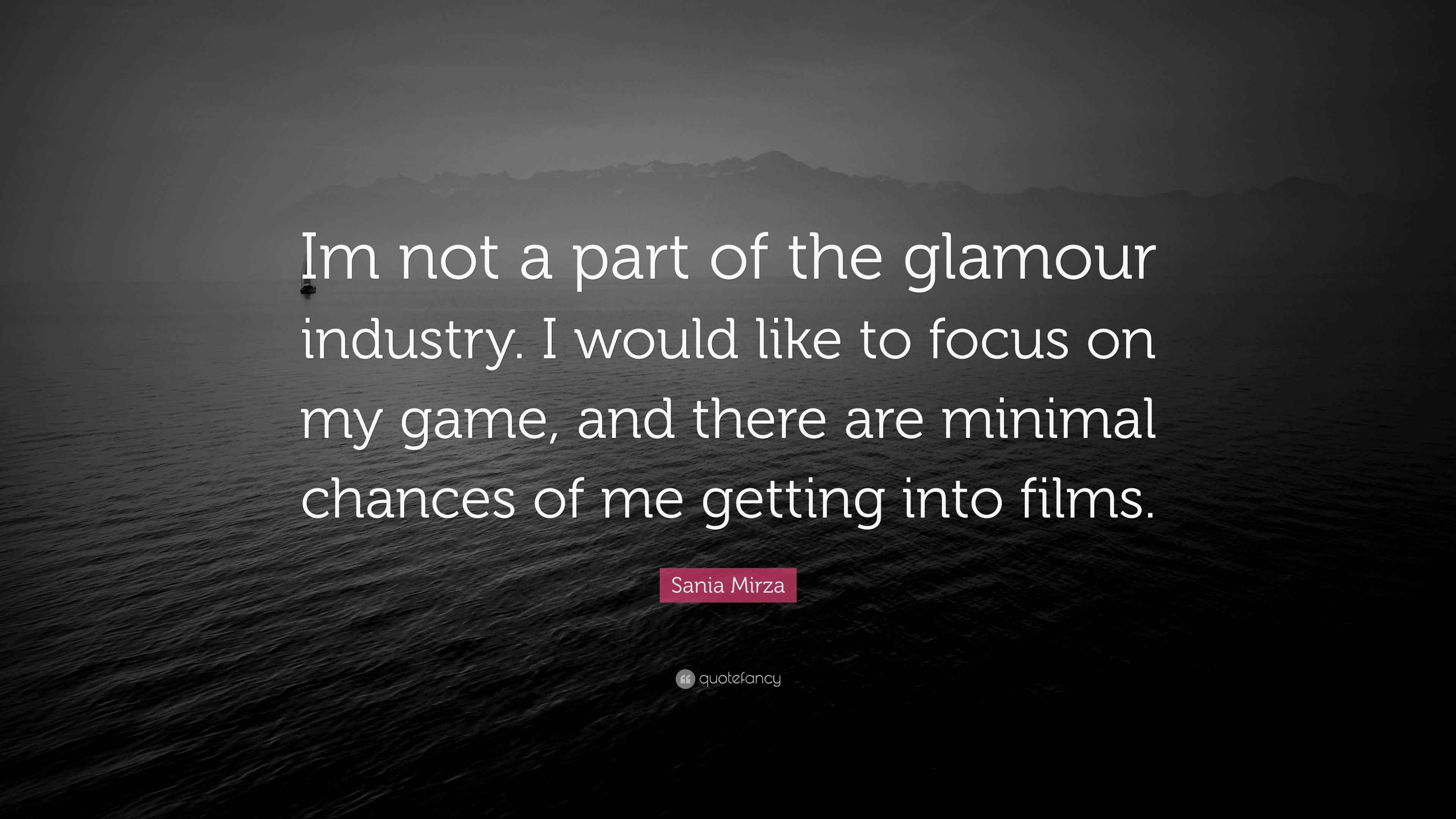 Sania Mirza Quote: “Im not a part of the glamour industry. I would like ...