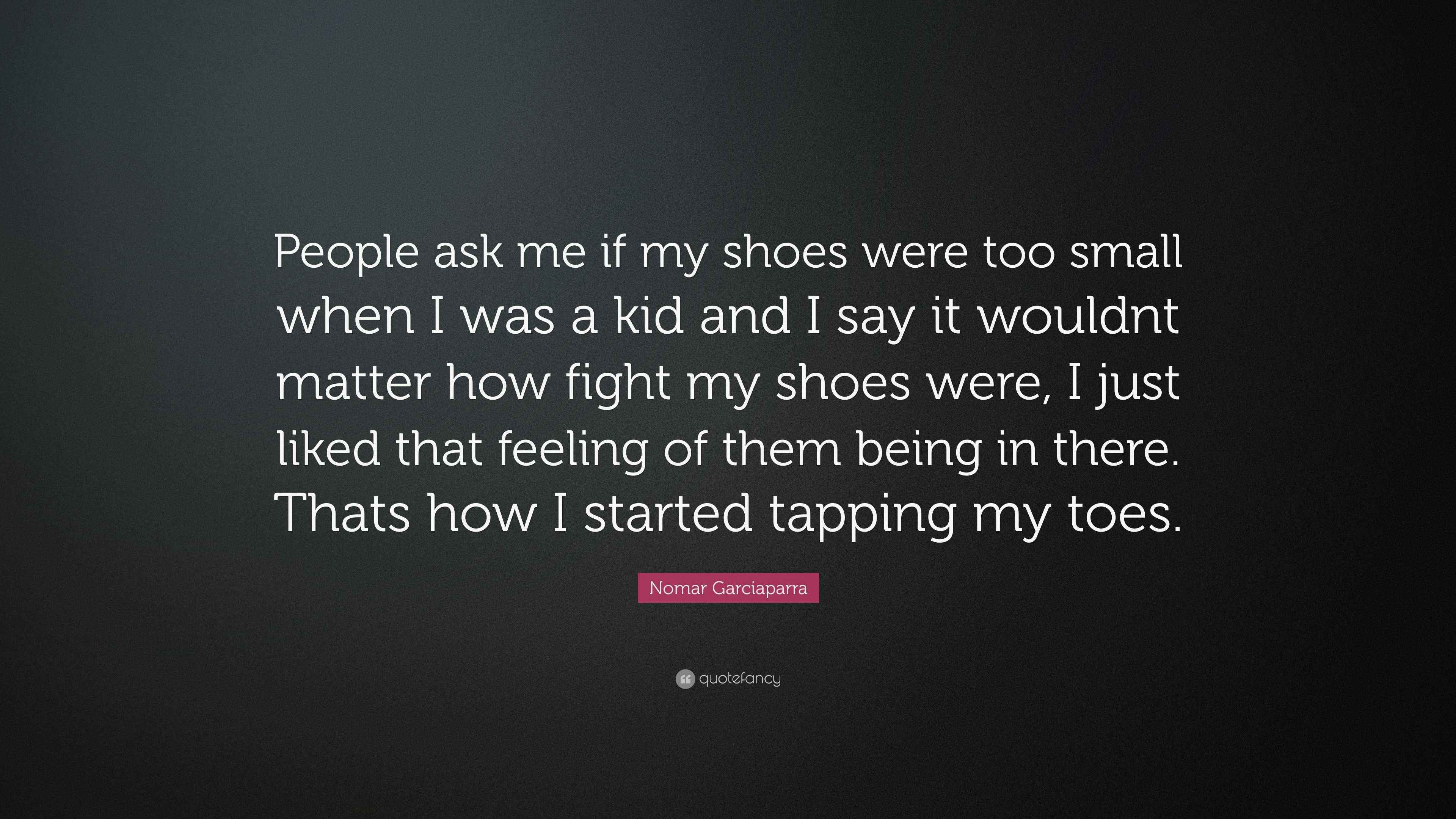 Nomar Garciaparra Quote: “People ask me if my shoes were too small when ...