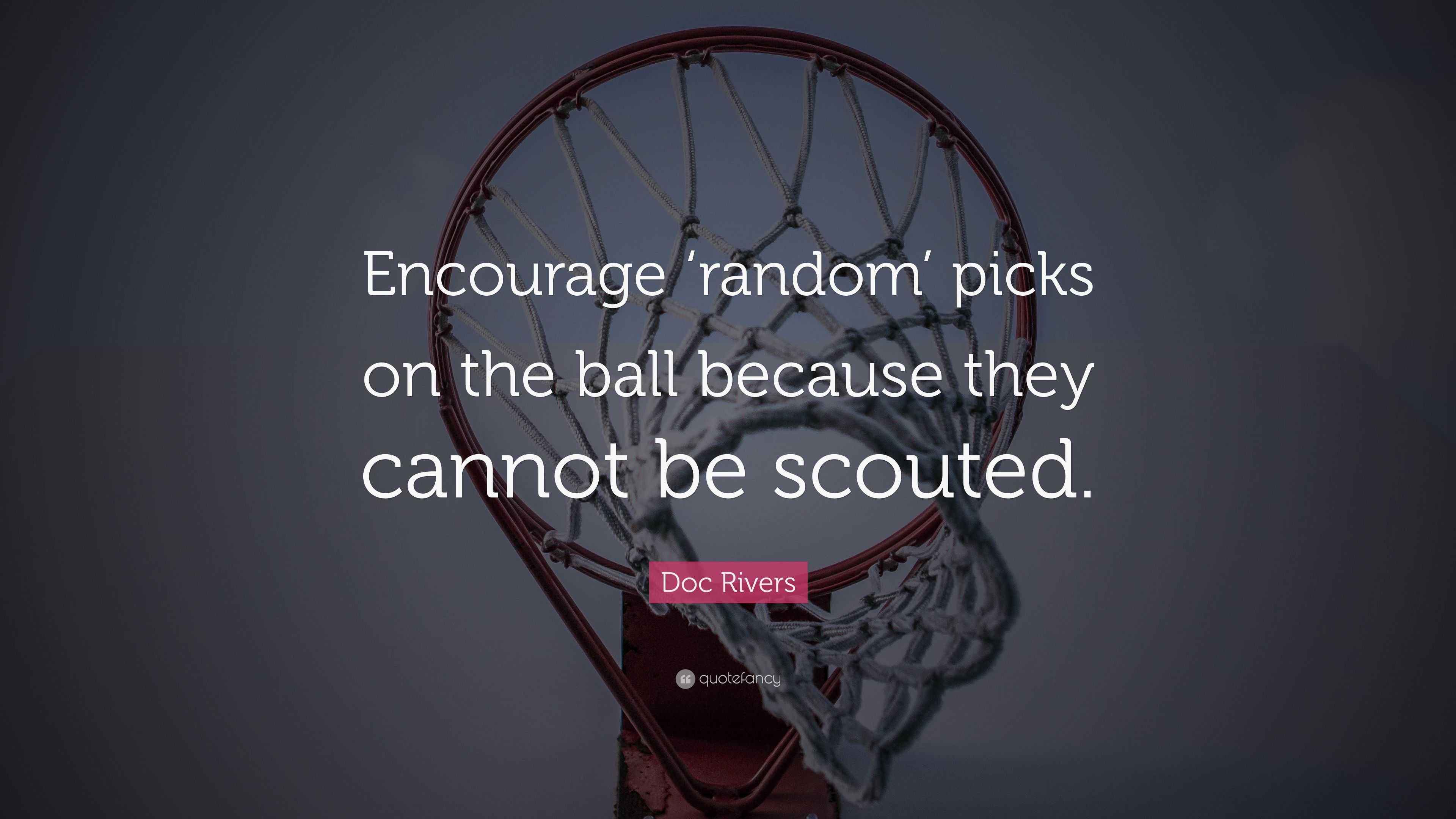Doc Rivers Quote: “Encourage ‘random’ picks on the ball because they ...