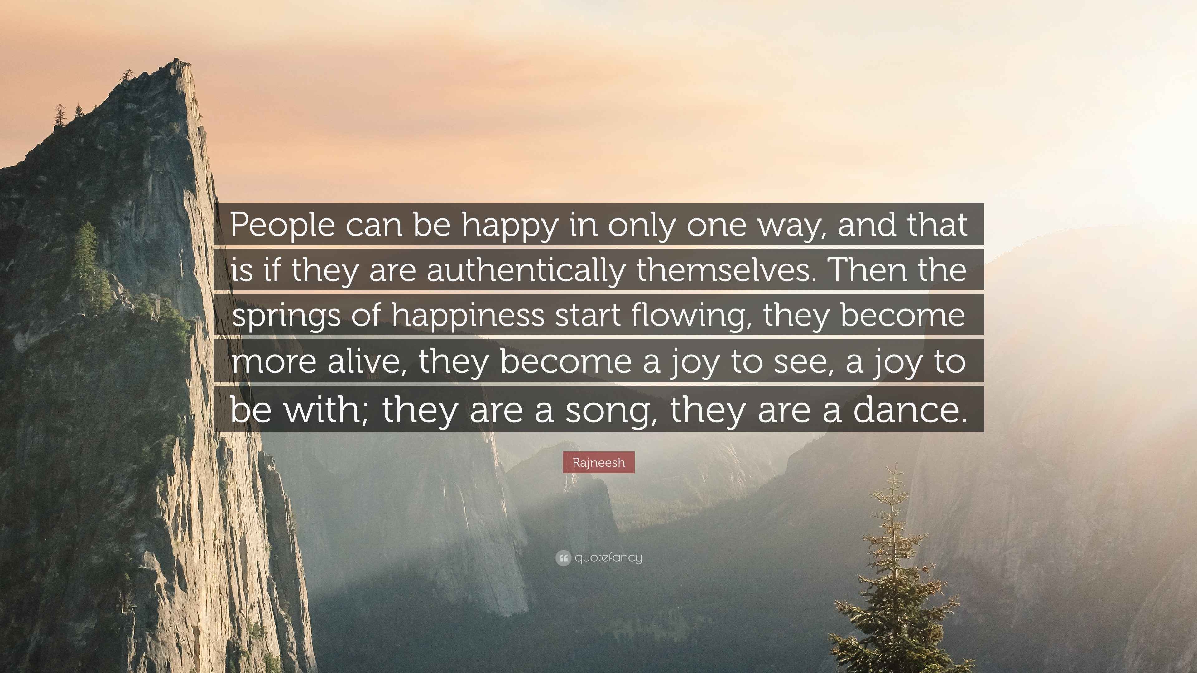 Rajneesh Quote: “People can be happy in only one way, and that is if ...