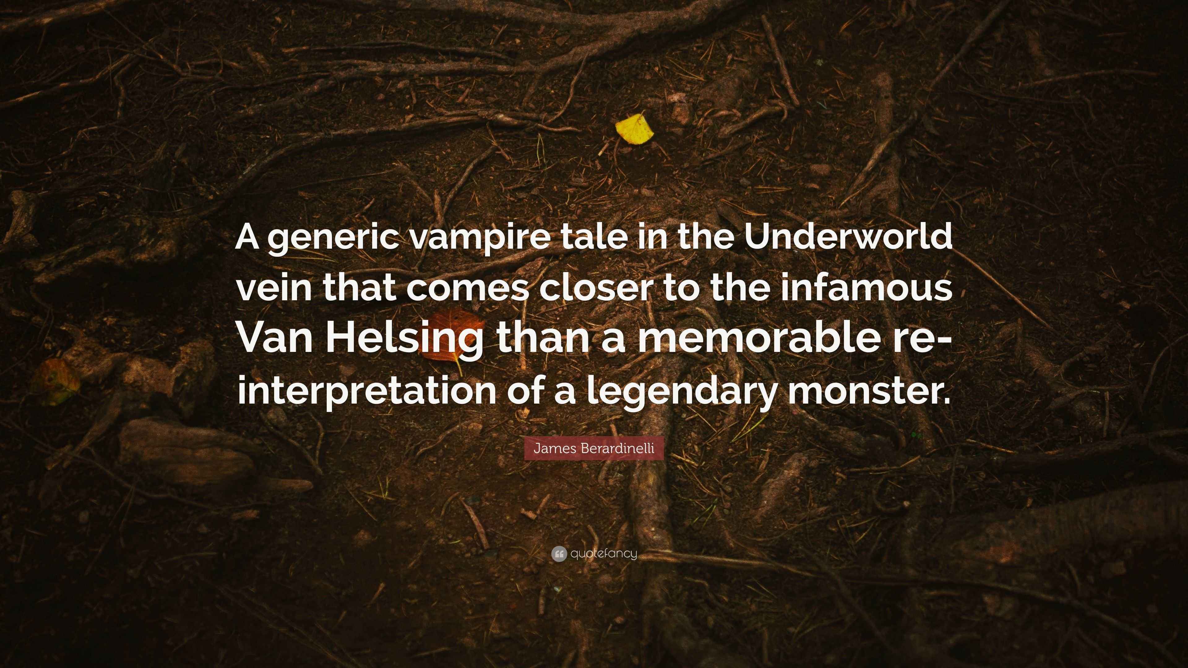 James Berardinelli Quote: “A generic vampire tale in the Underworld ...