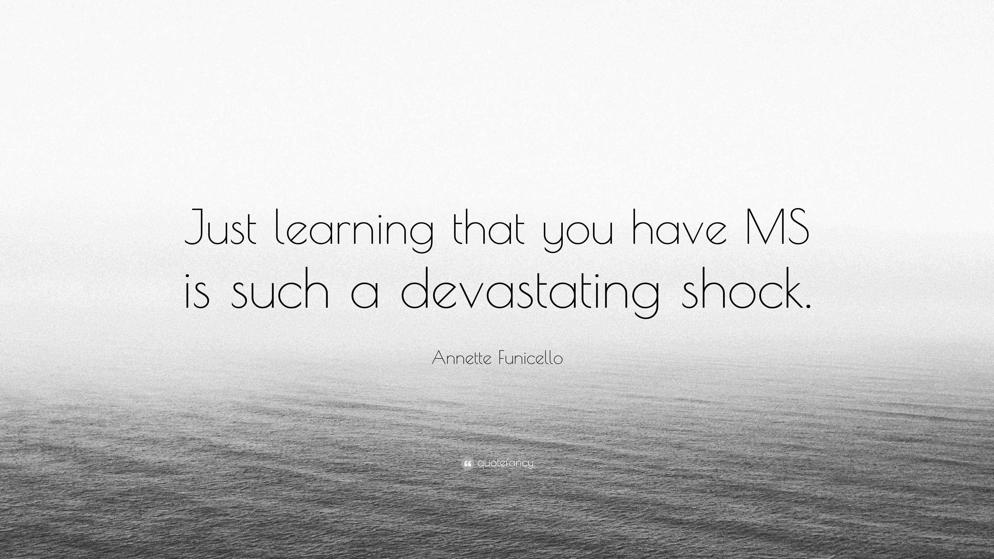 Annette Funicello Quote: “Just learning that you have MS is such a ...