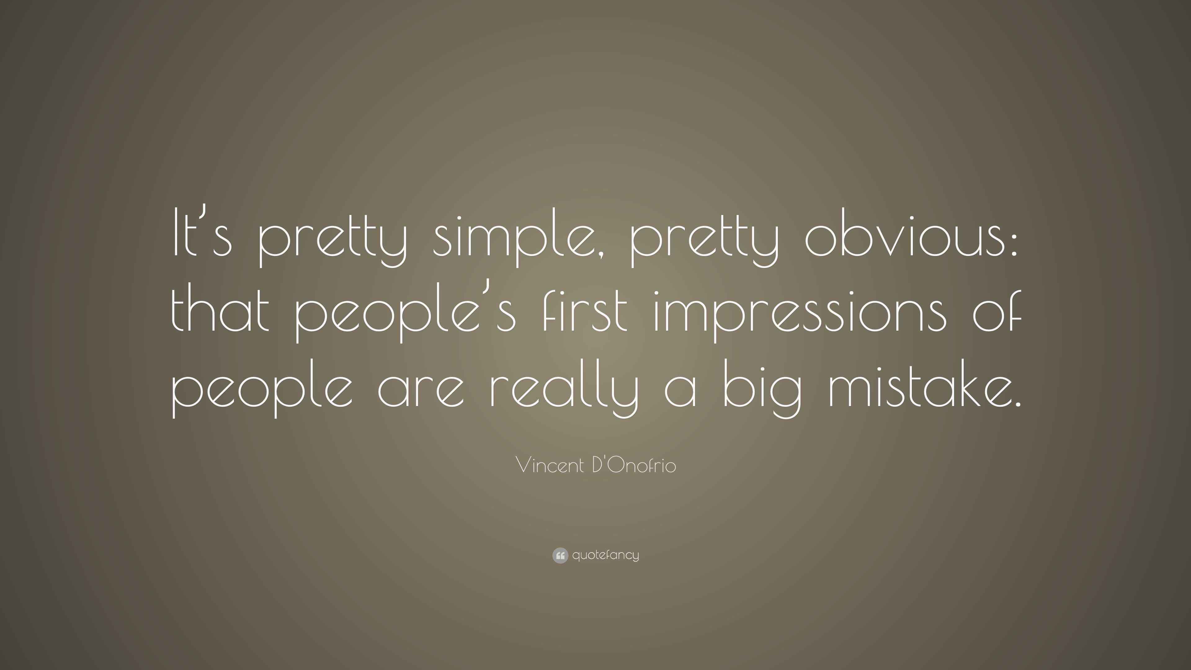 Vincent D'Onofrio Quote: “It’s pretty simple, pretty obvious: that ...