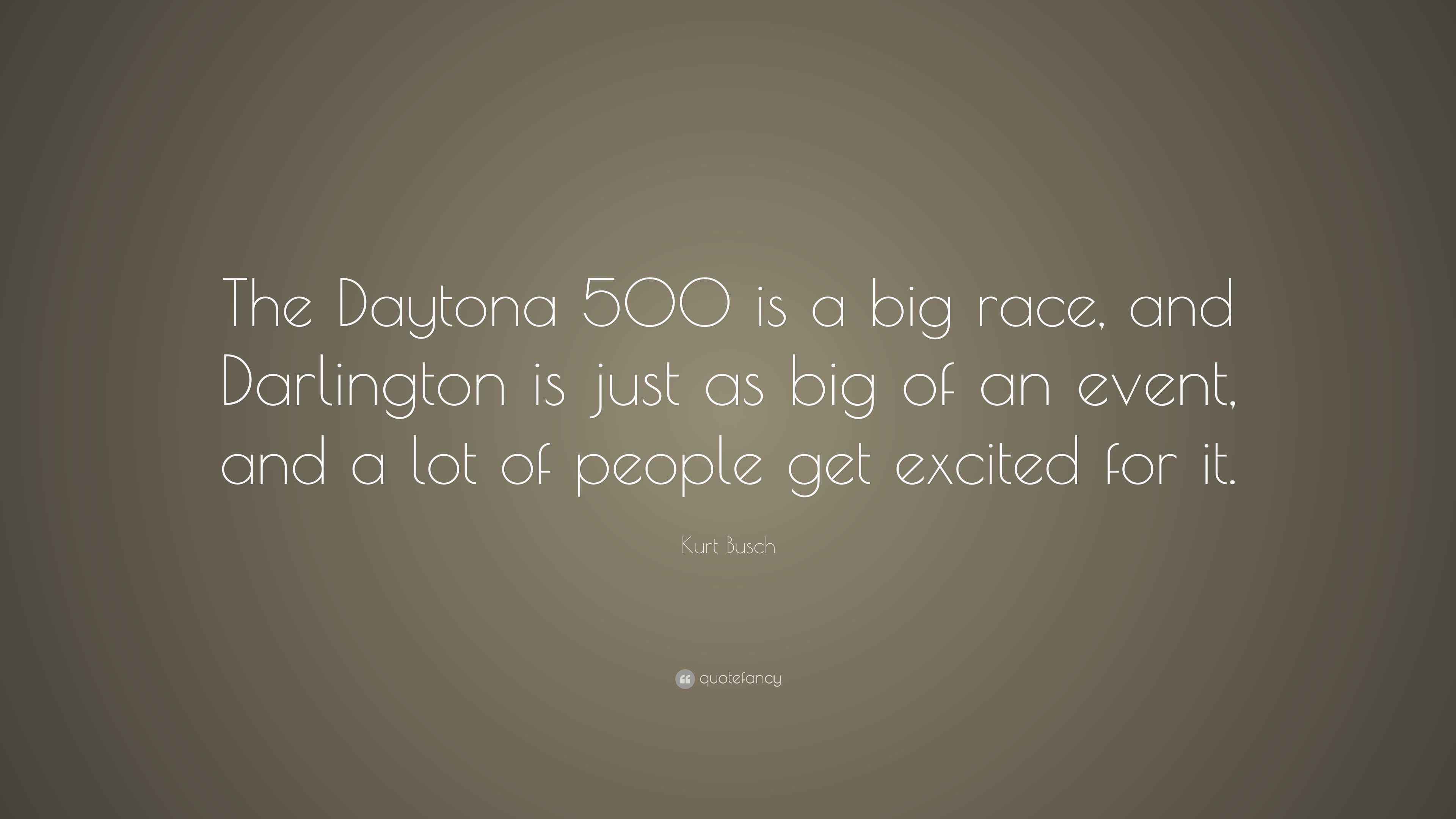 Kurt Busch Quote: “The Daytona 500 is a big race, and Darlington is ...
