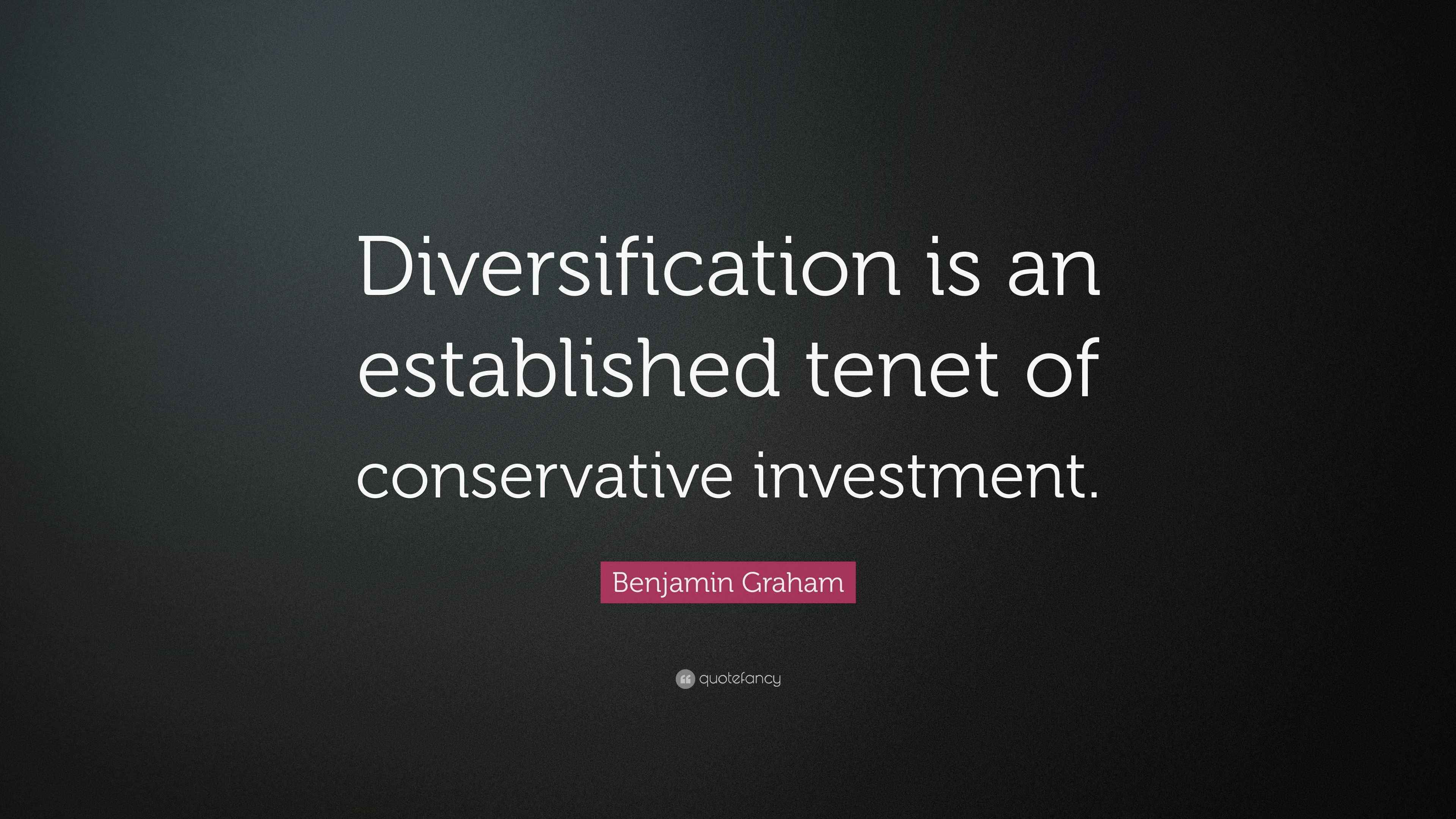 Benjamin Graham Quote: “Diversification is an established tenet of ...
