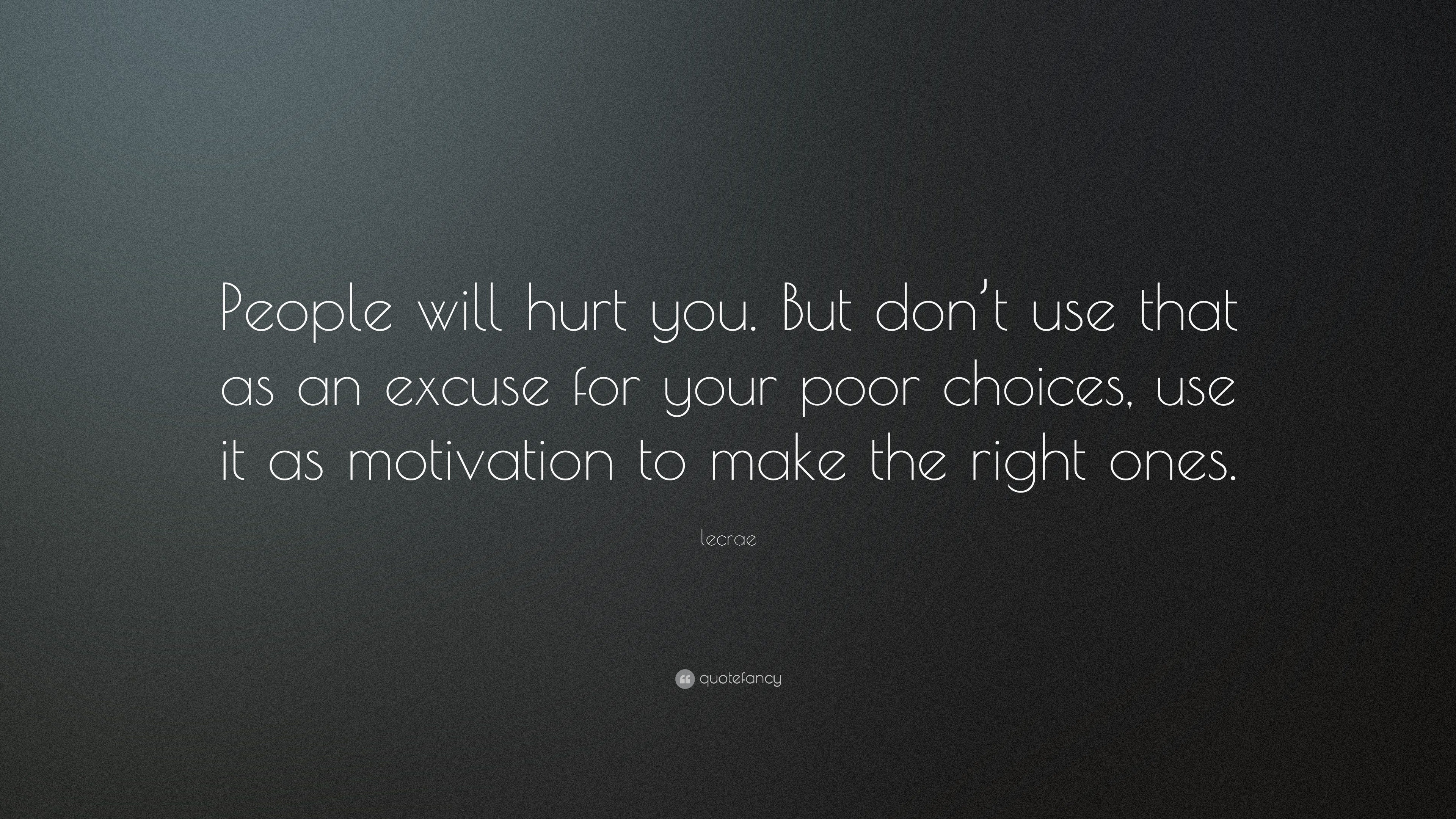 Lecrae Quote: “People will hurt you. But don’t use that as an excuse ...