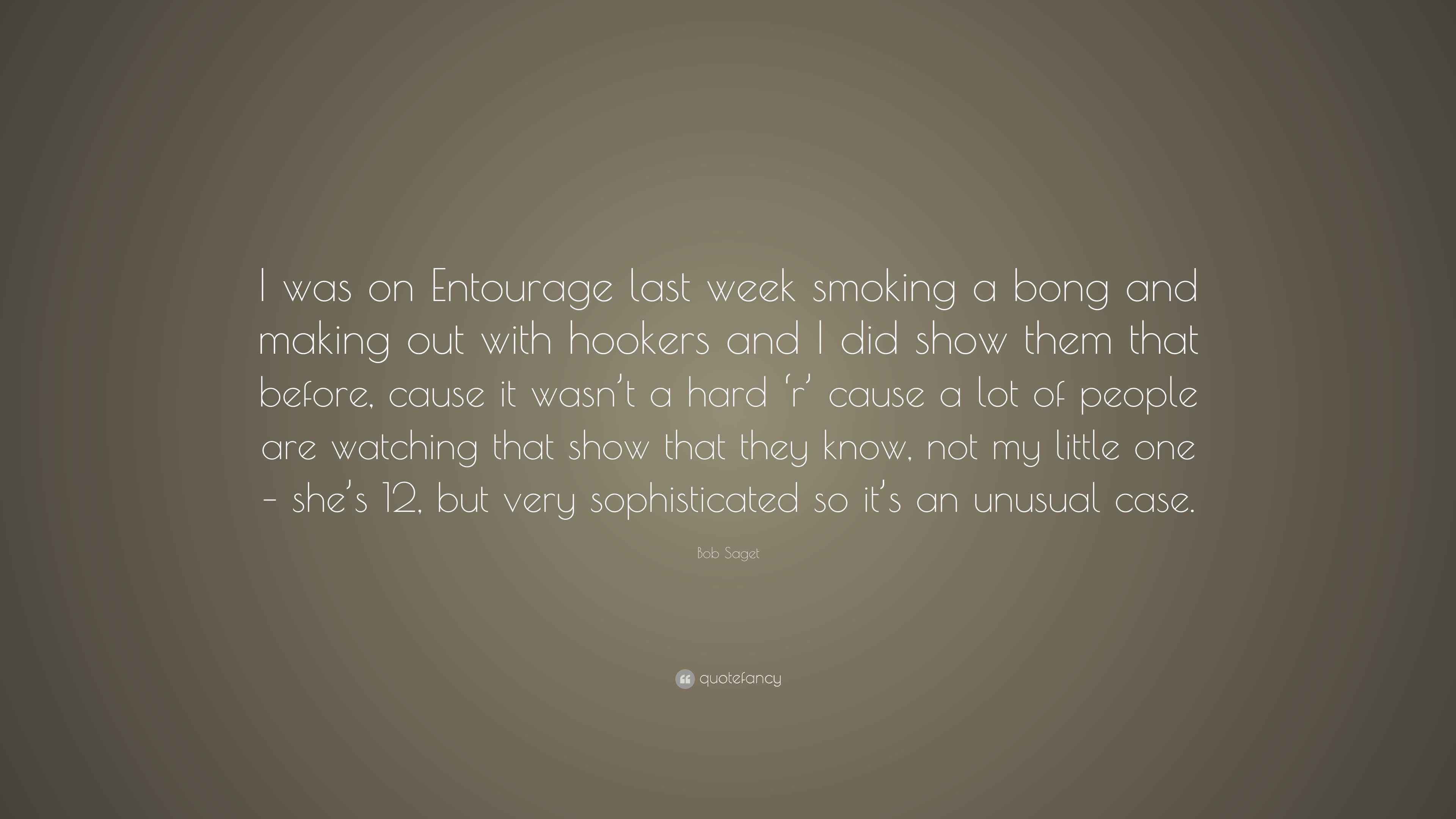 Bob Saget Quote: “I was on Entourage last week smoking a bong and ...