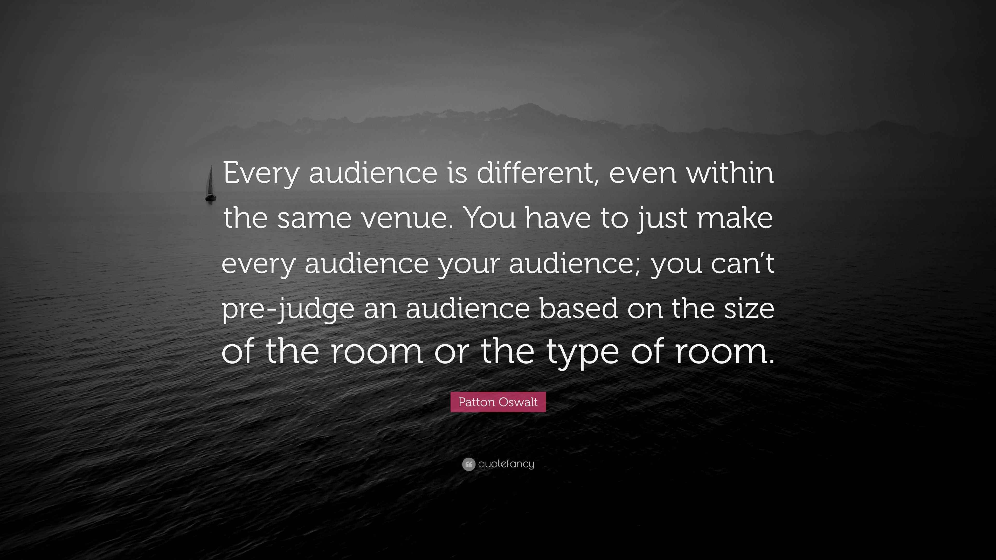 Patton Oswalt Quote: “Every audience is different, even within the same ...