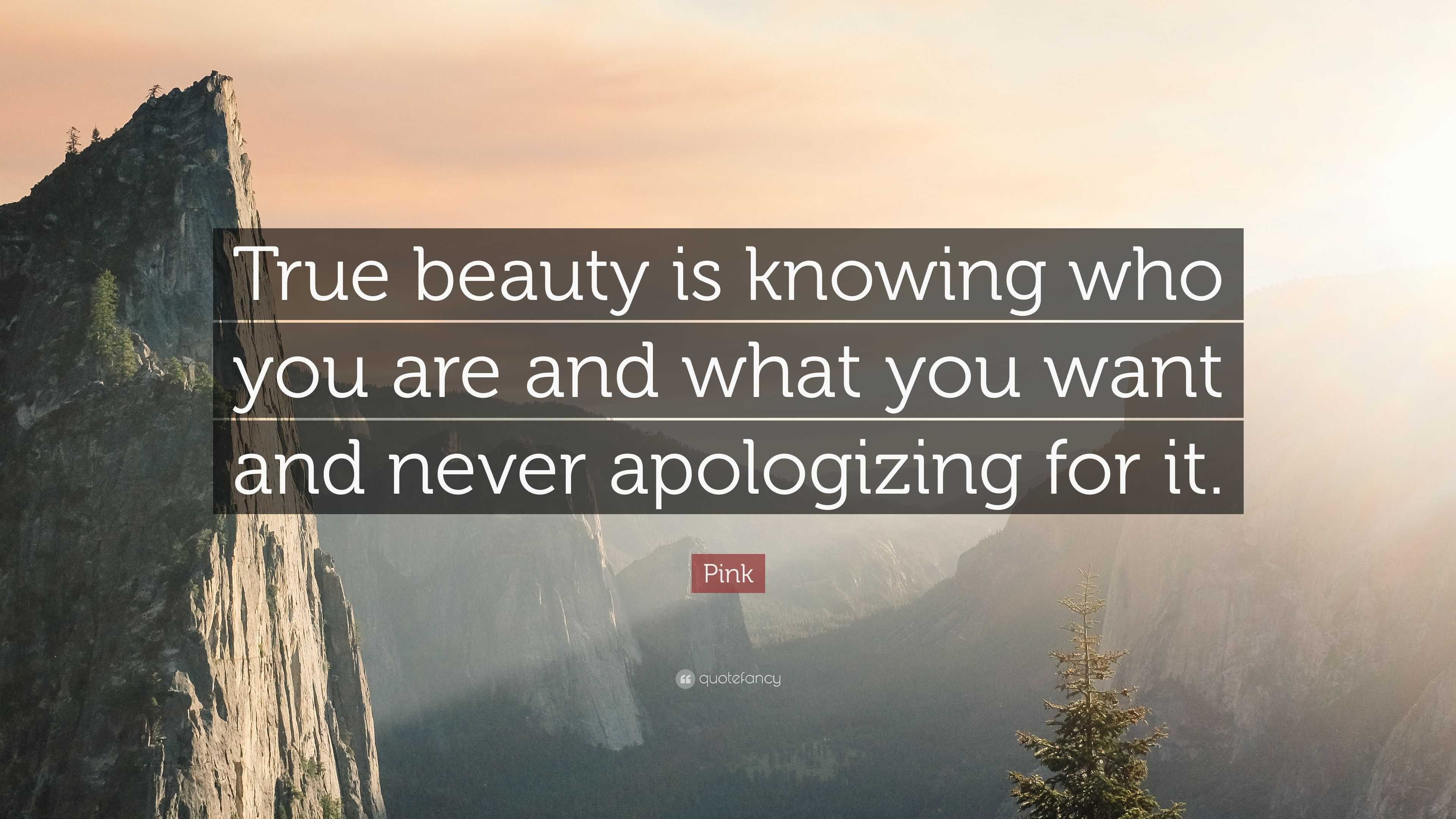 Pink Quote: “True beauty is knowing who you are and what you want and ...