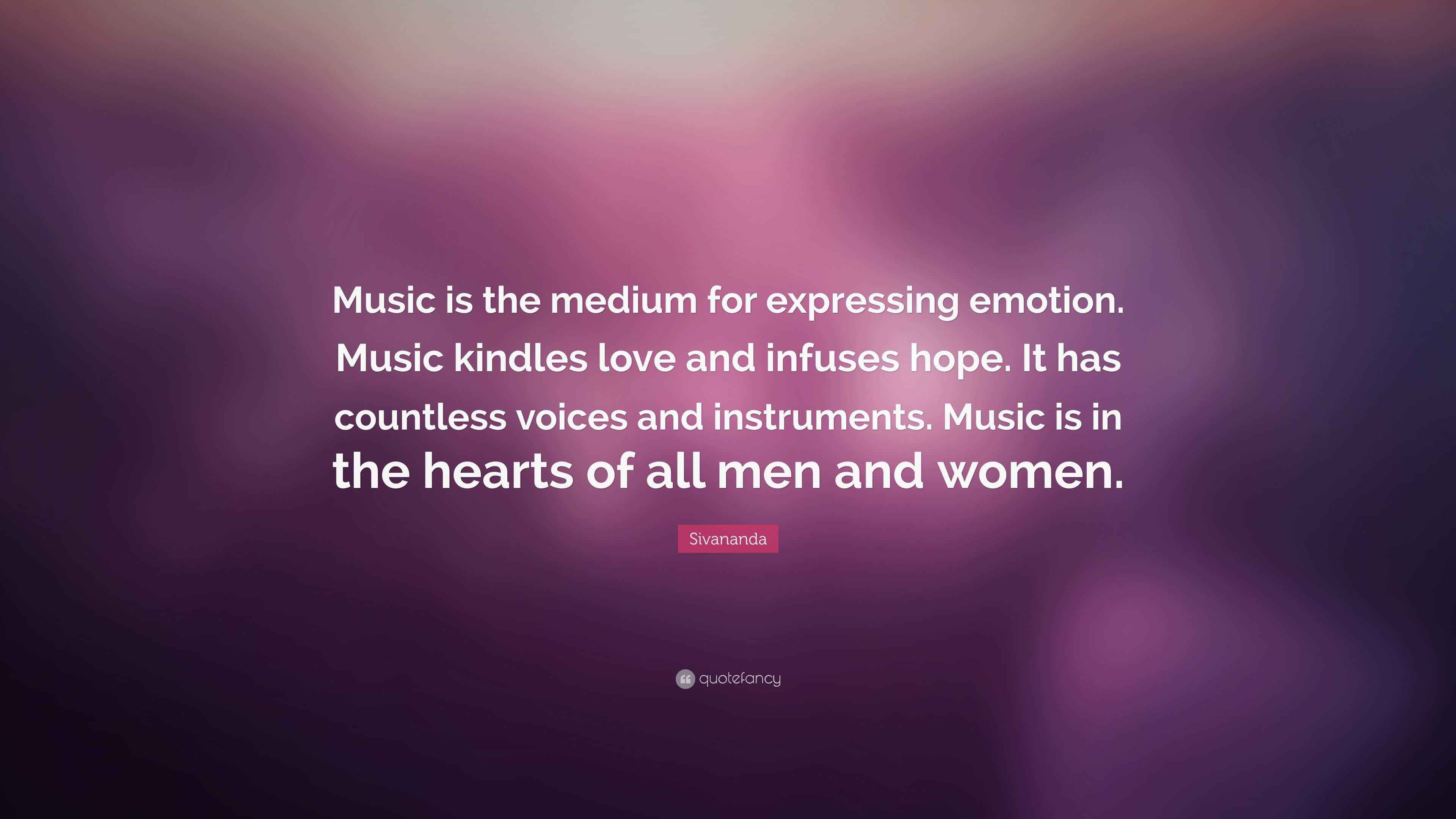 Sivananda Quote: “Music is the medium for expressing emotion. Music ...