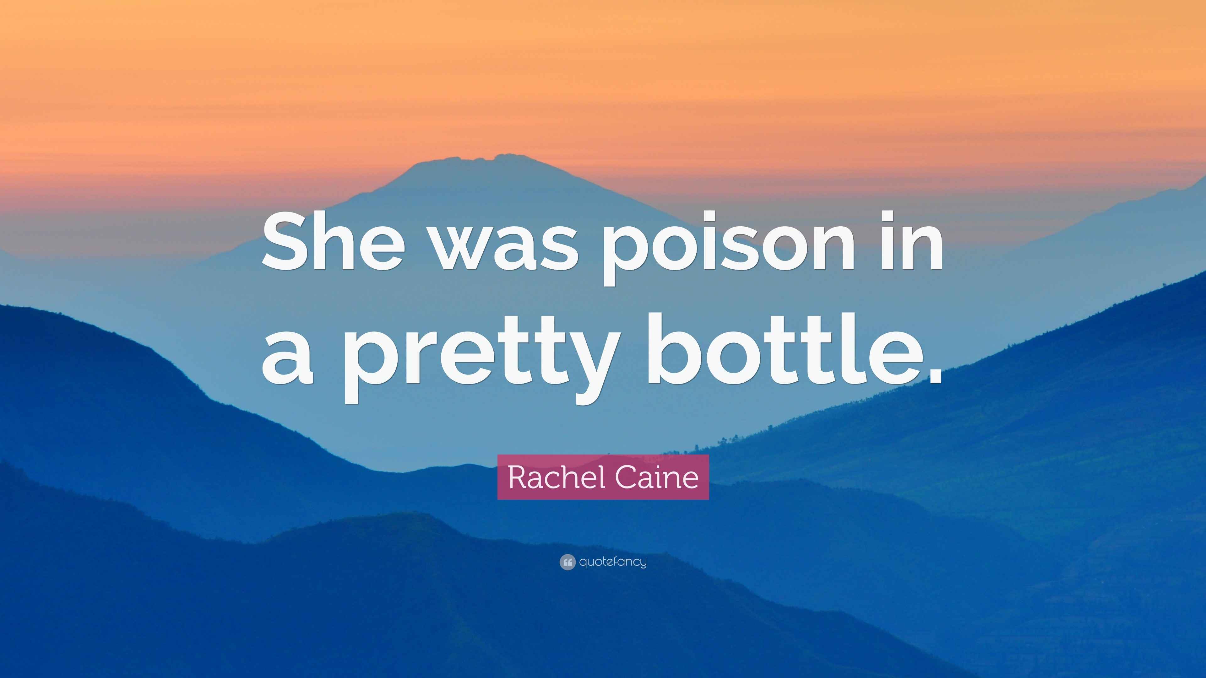 Rachel Caine Quote: “She was poison in a pretty bottle.”