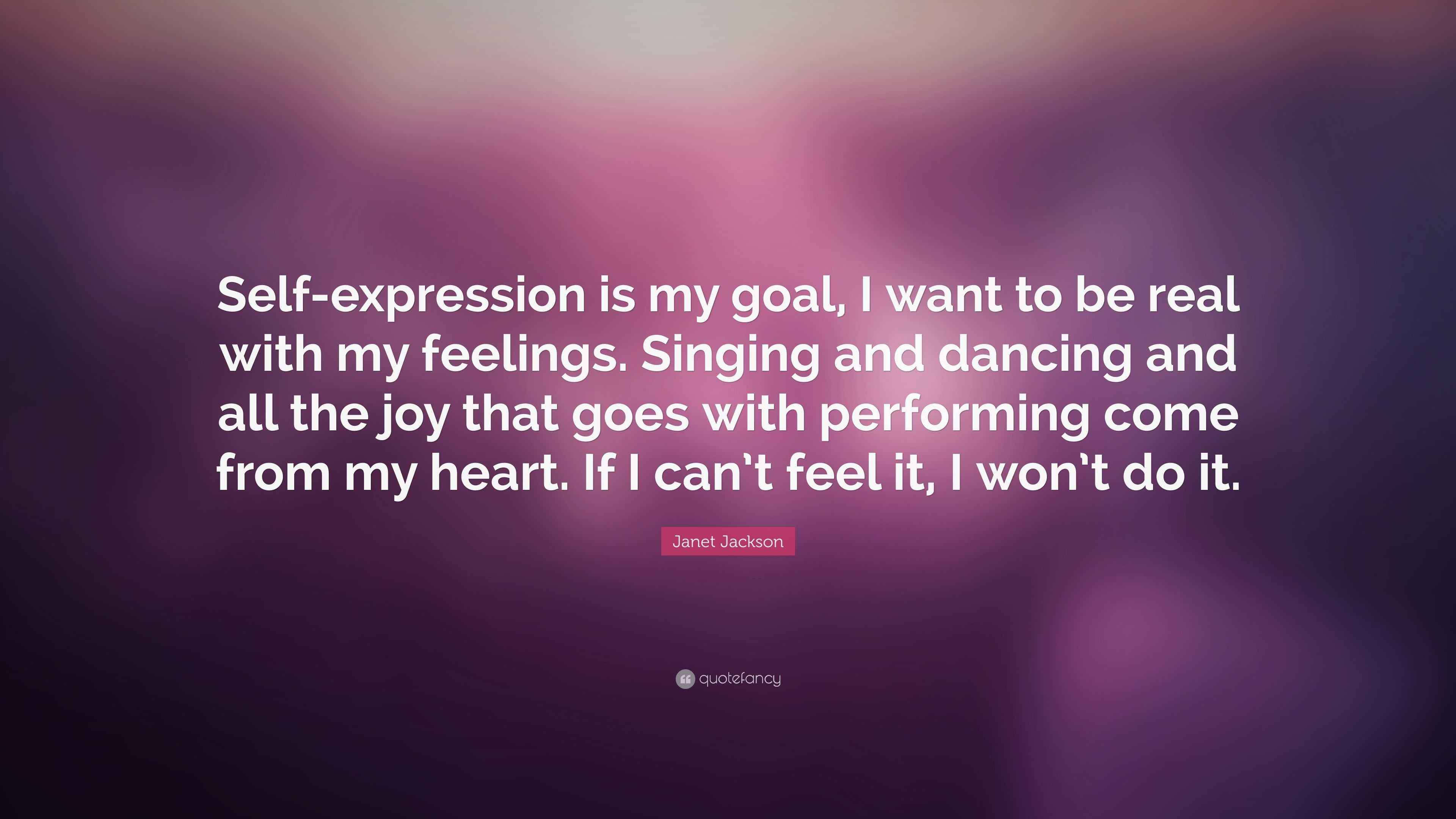 Janet Jackson Quote: “Self-expression is my goal, I want to be real ...
