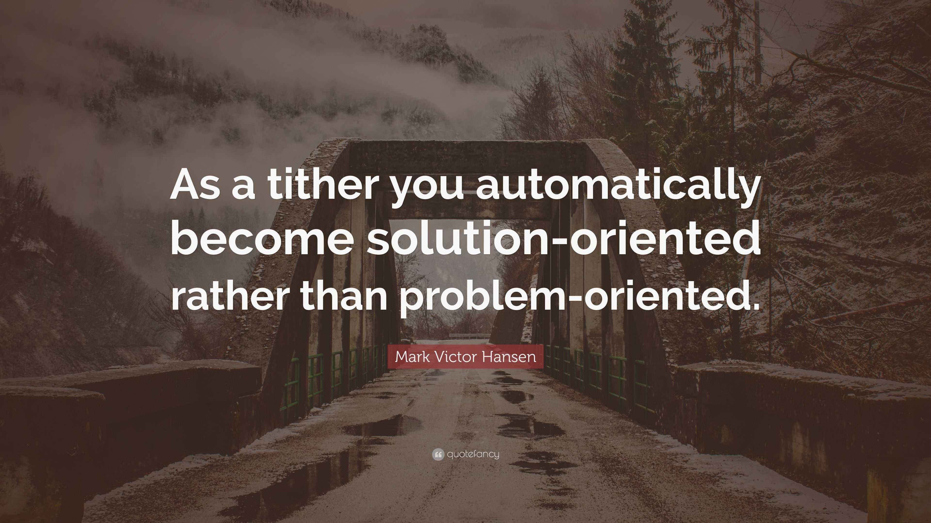 Mark Victor Hansen Quote: “As a tither you automatically become ...