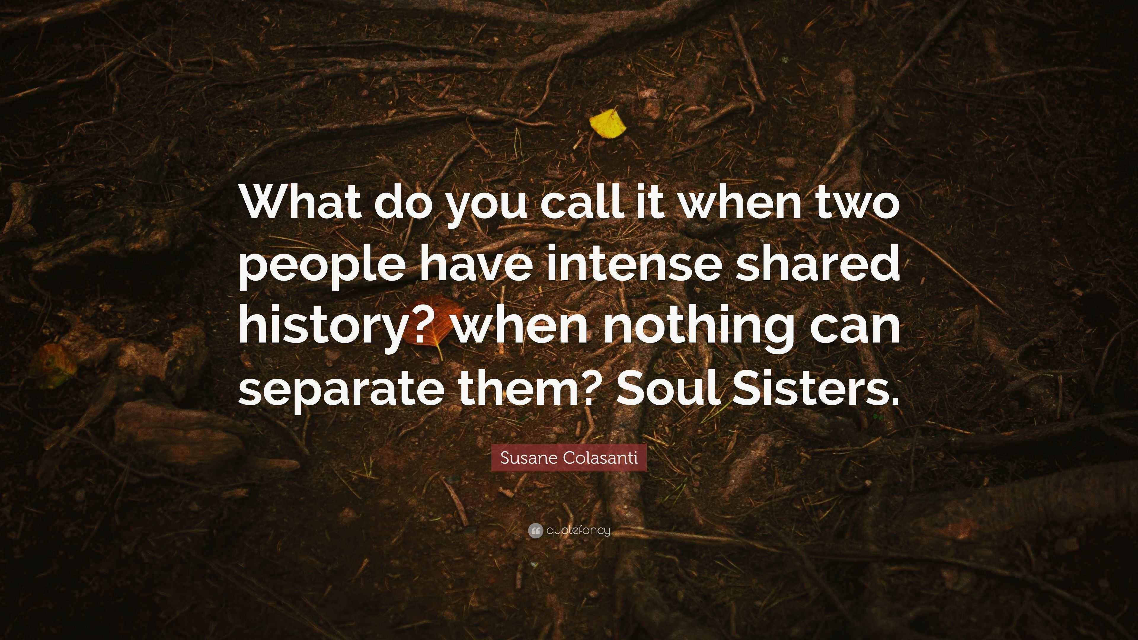Susane Colasanti Quote: “What do you call it when two people have ...