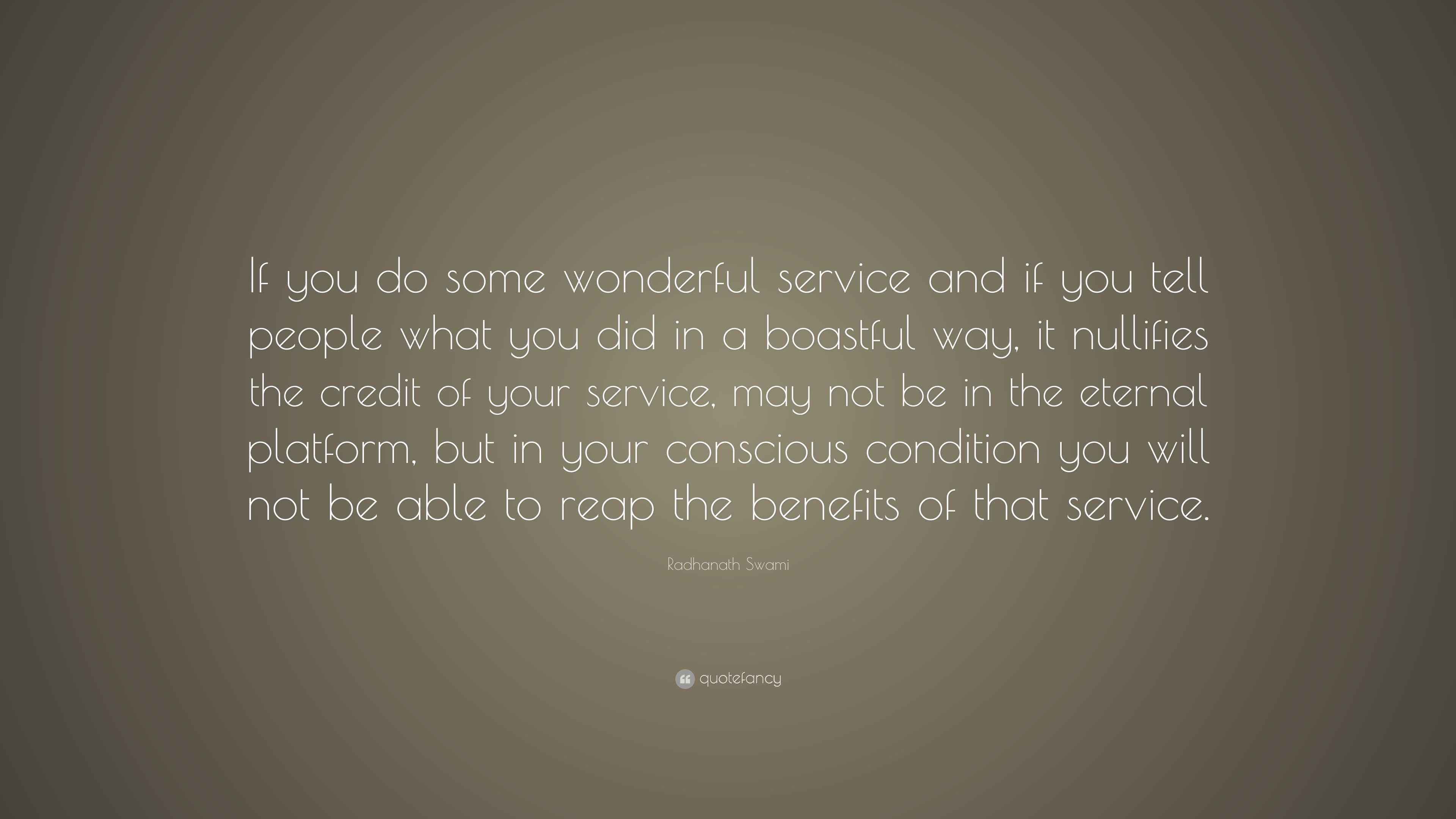 Radhanath Swami Quote: “If you do some wonderful service and if you ...
