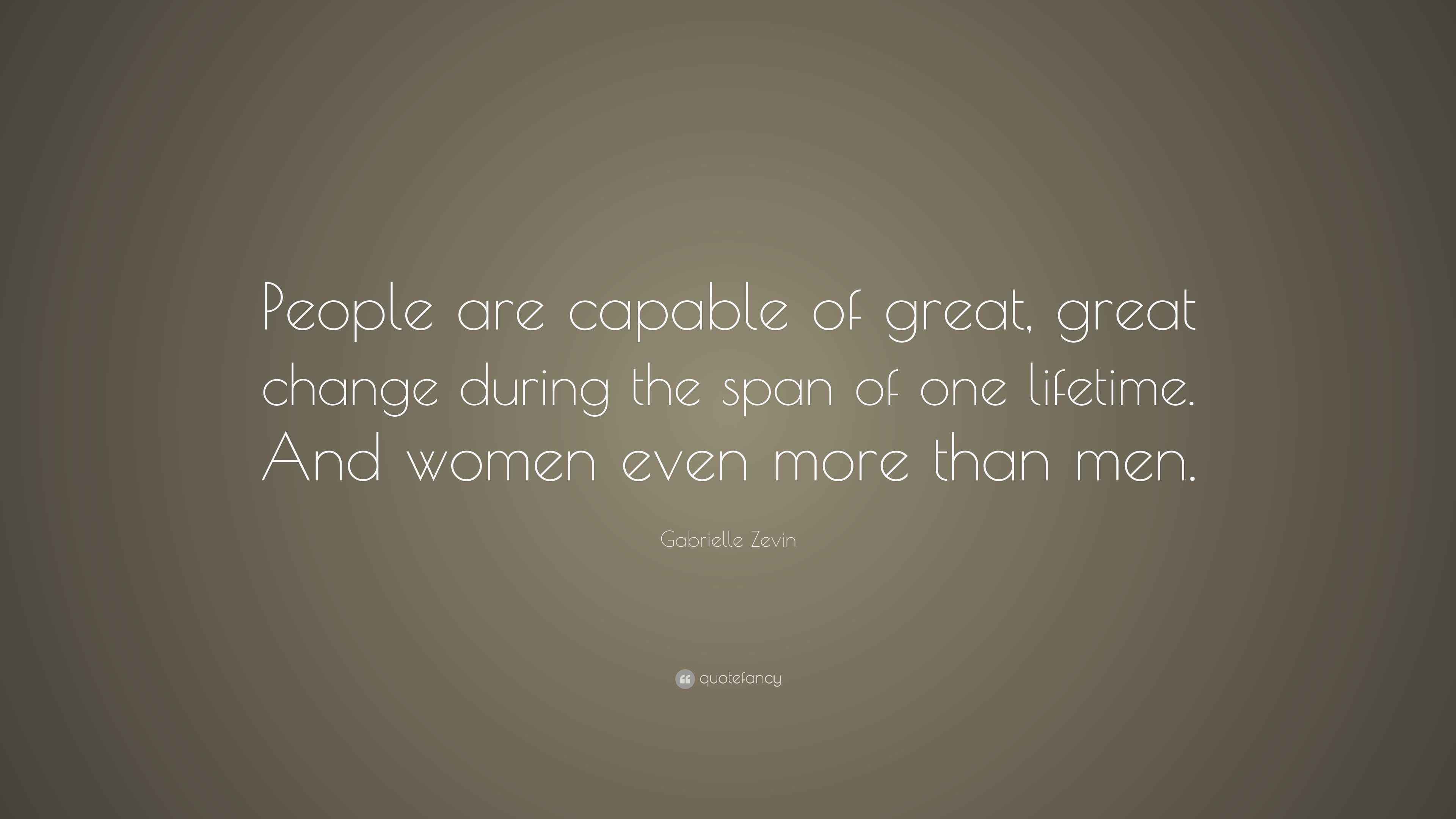Gabrielle Zevin Quote: “People are capable of great, great change ...