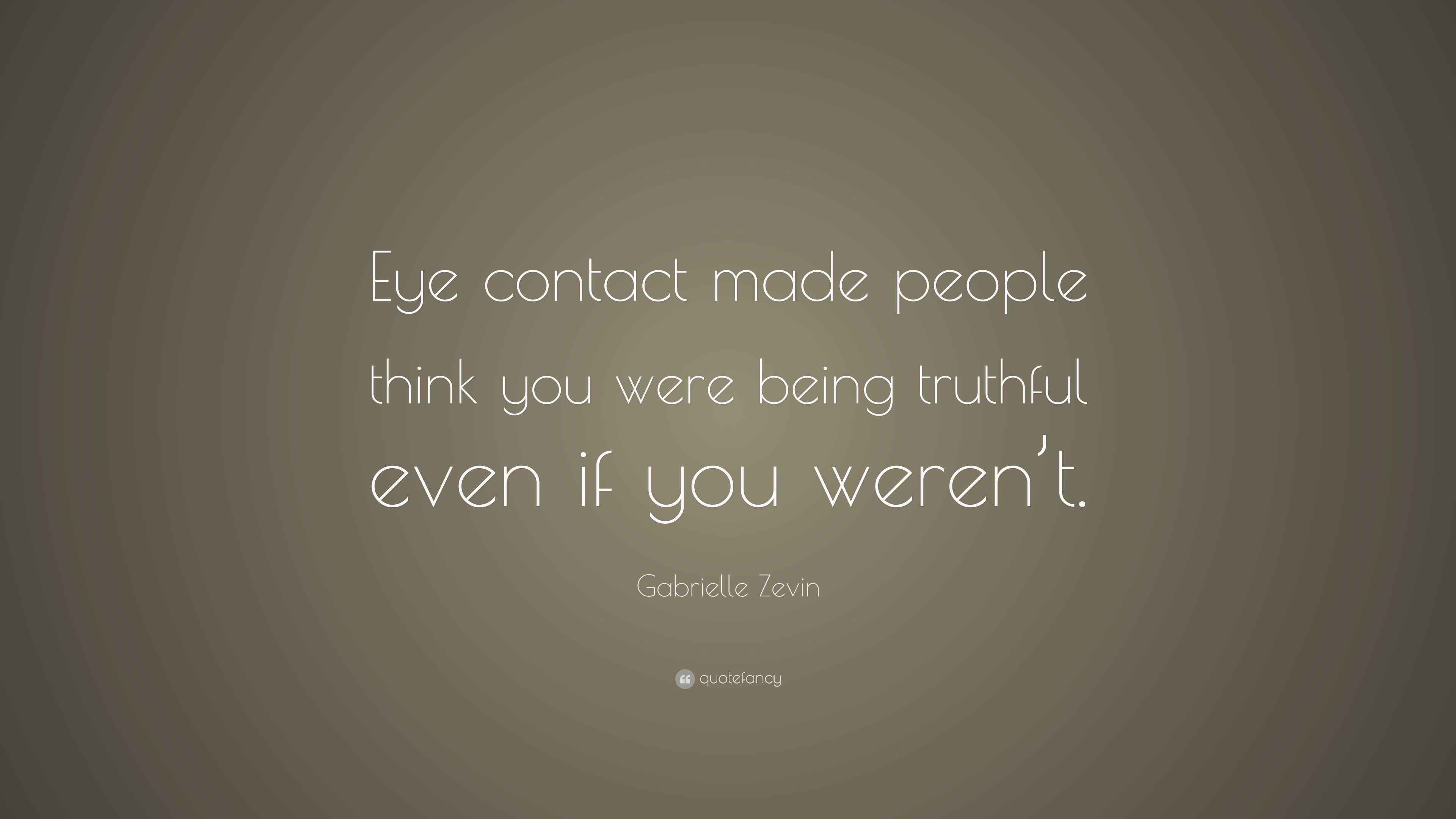 Gabrielle Zevin Quote: “Eye contact made people think you were being ...
